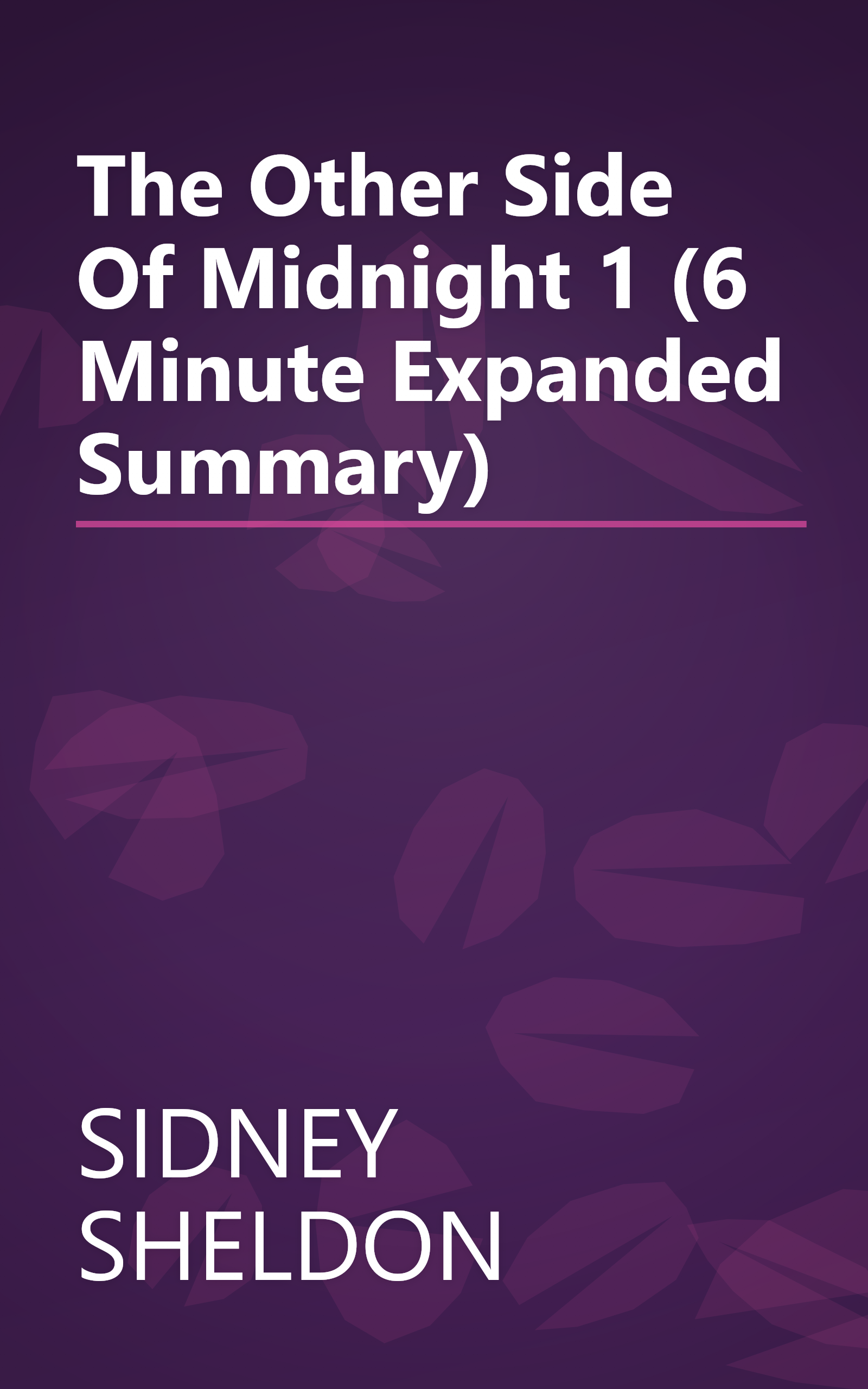The Other Side Of Midnight 1 (6 Minute   Expanded Summary) book cover