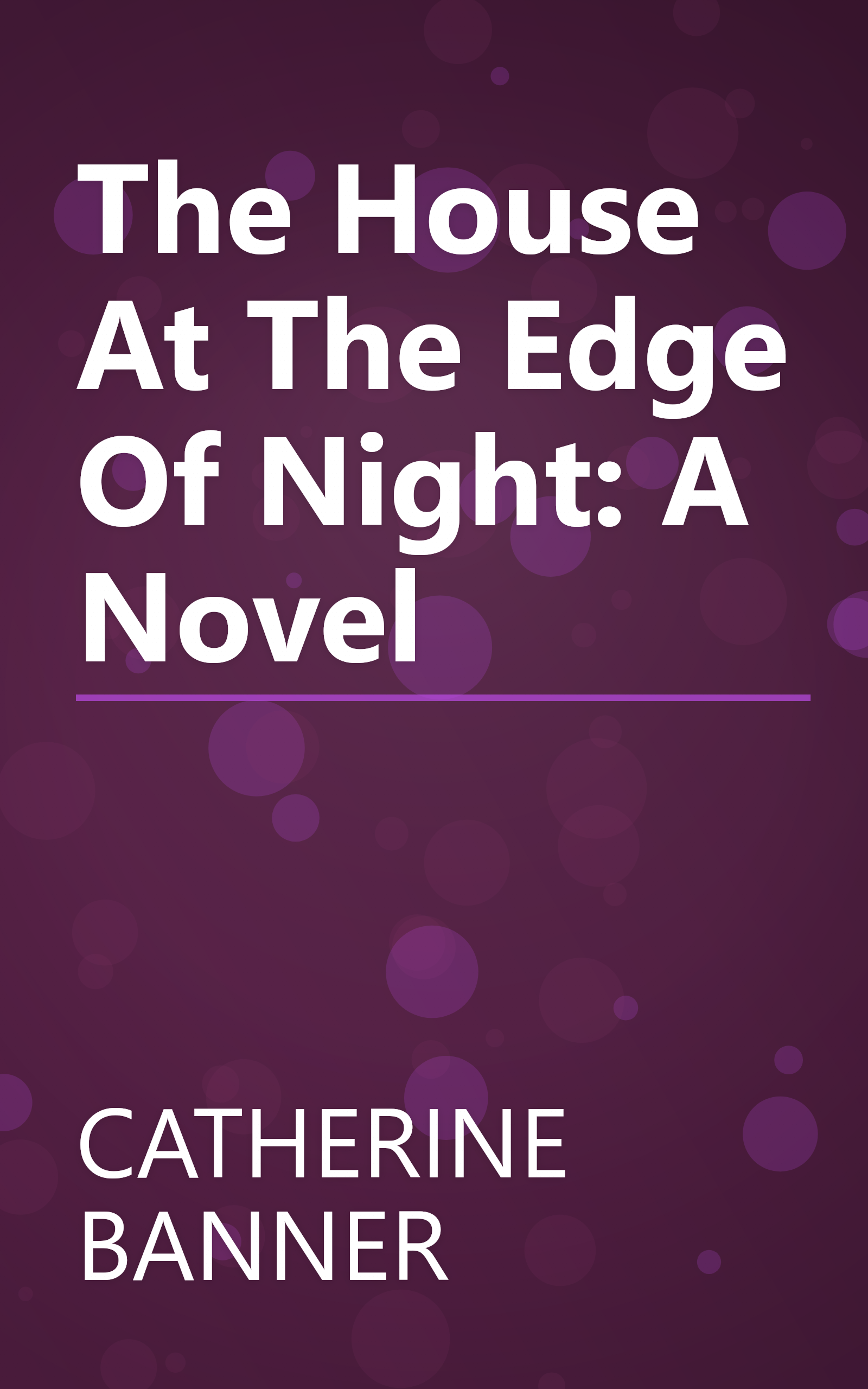 The House At The Edge Of Night: A Novel book cover