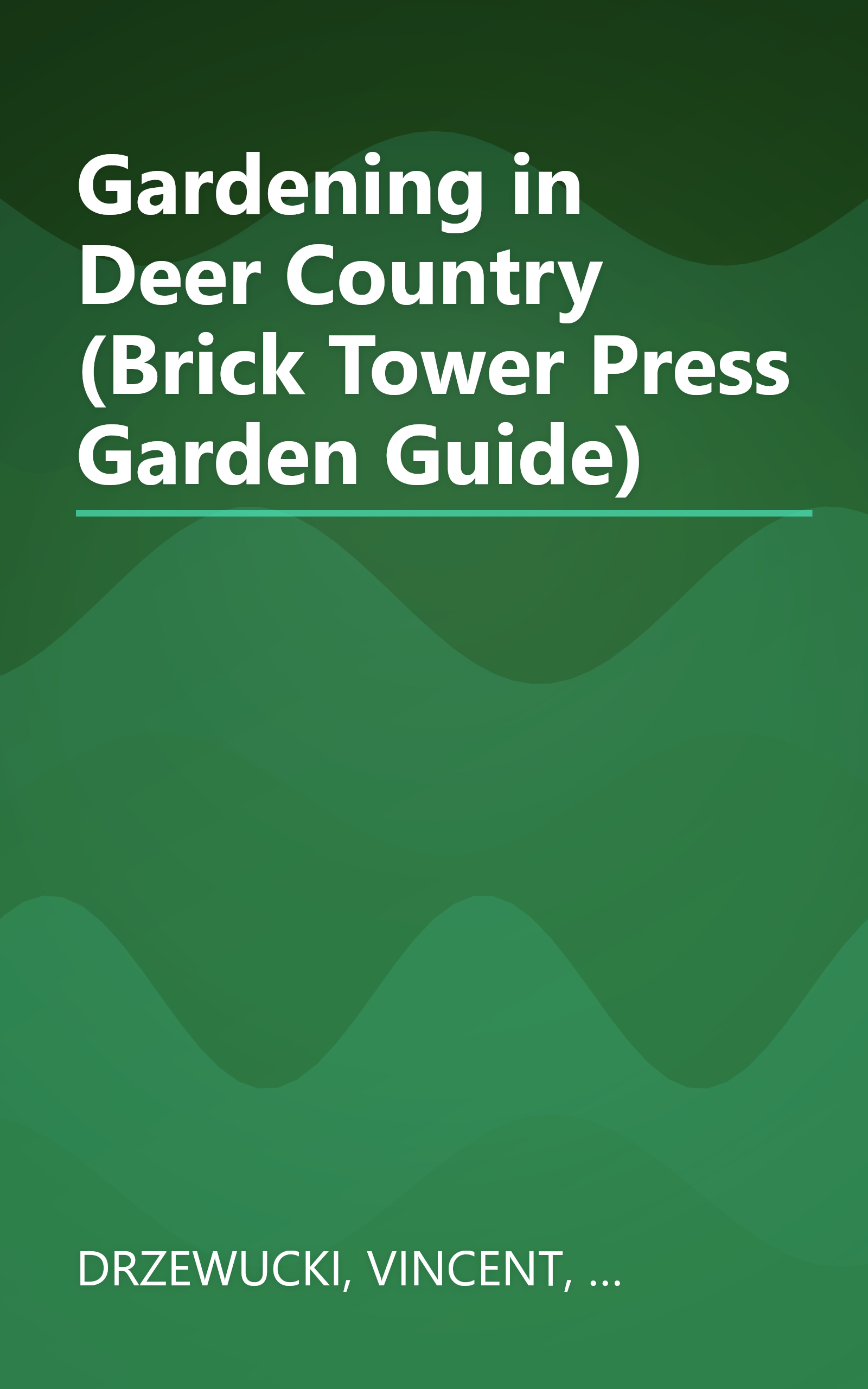 Gardening in Deer Country (Brick Tower Press Garden Guide) book cover