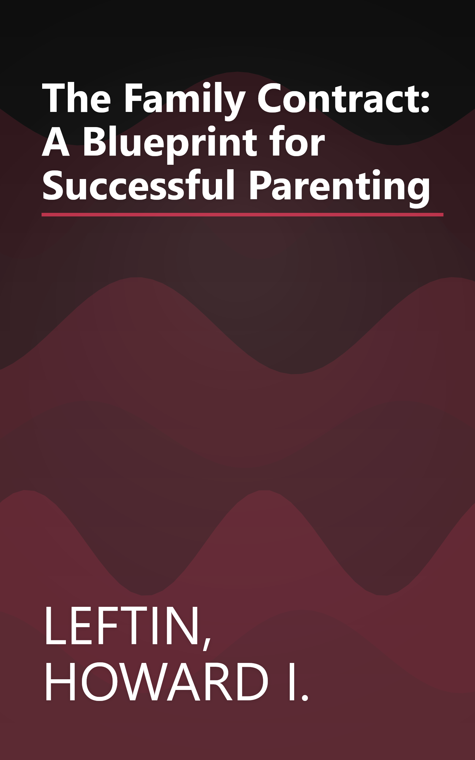 The Family Contract: A Blueprint for Successful Parenting book cover