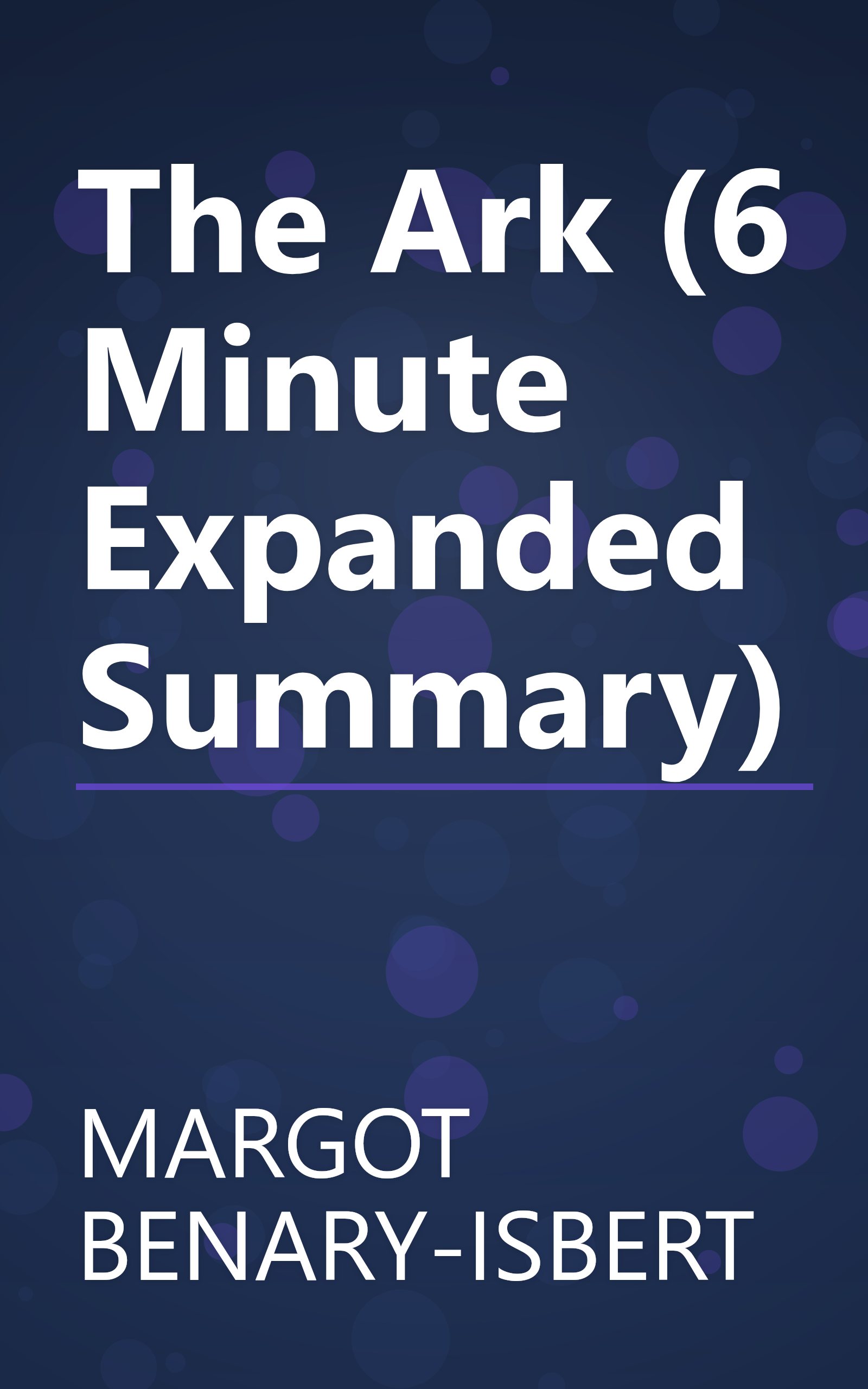 The Ark (6 Minute   Expanded Summary) book cover