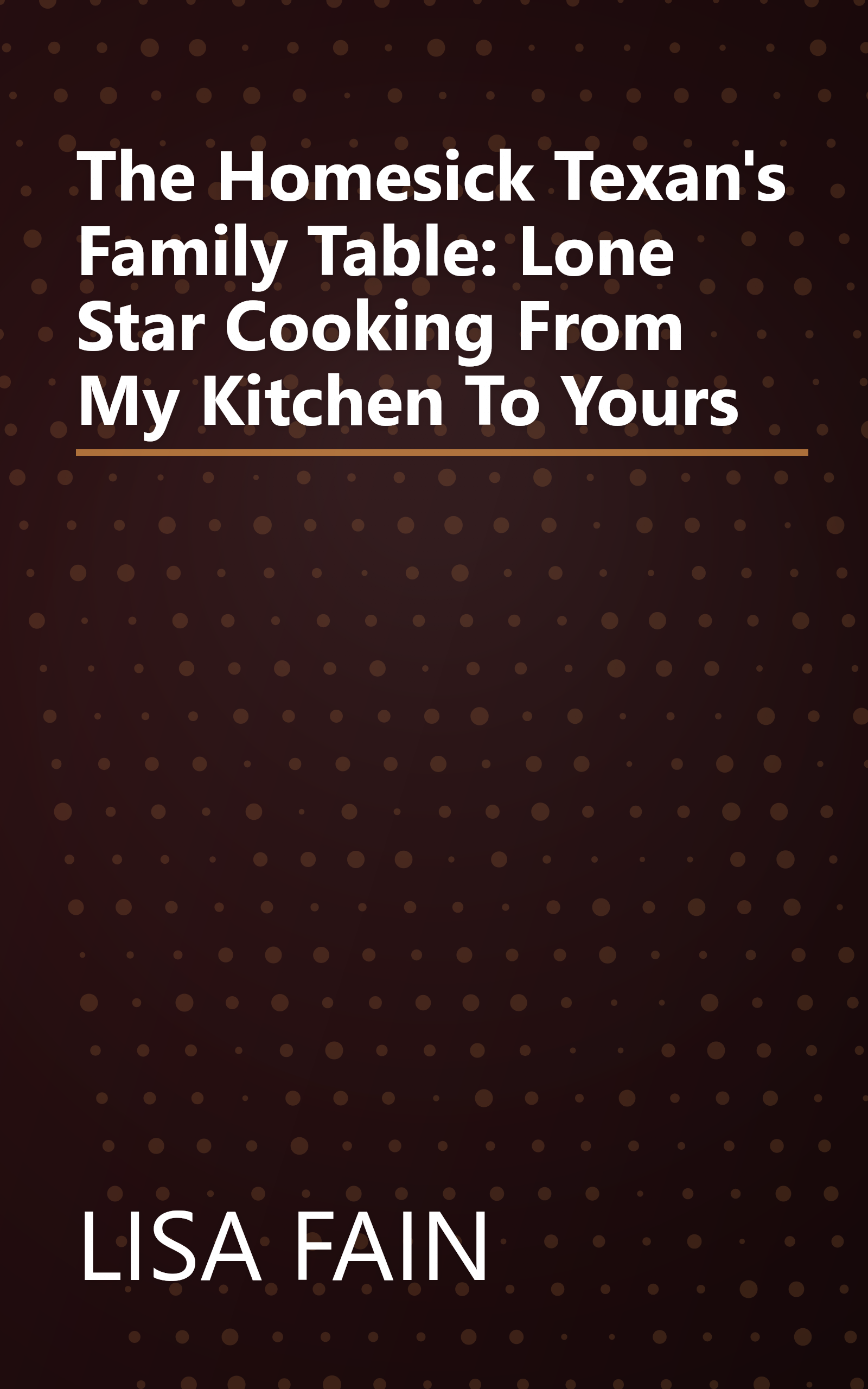 The Homesick Texan's Family Table: Lone Star Cooking From My Kitchen To Yours book cover