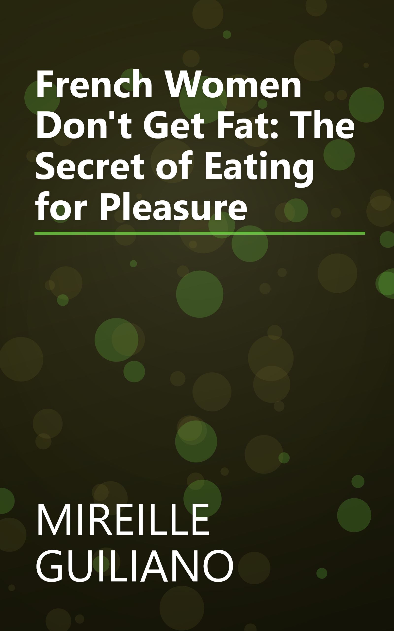 French Women Don't Get Fat: The Secret of Eating for Pleasure book cover