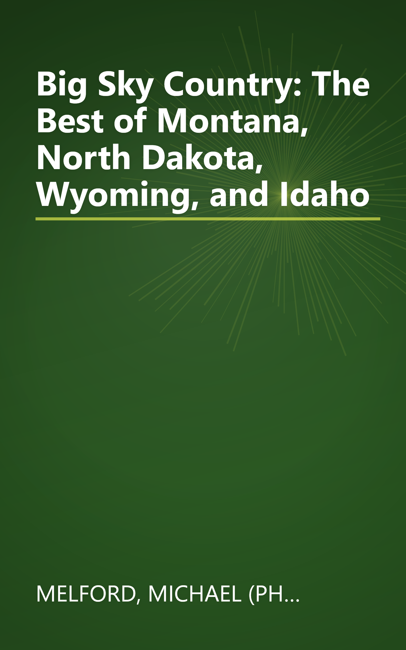 Big Sky Country: The Best of Montana, North Dakota, Wyoming, and Idaho book cover