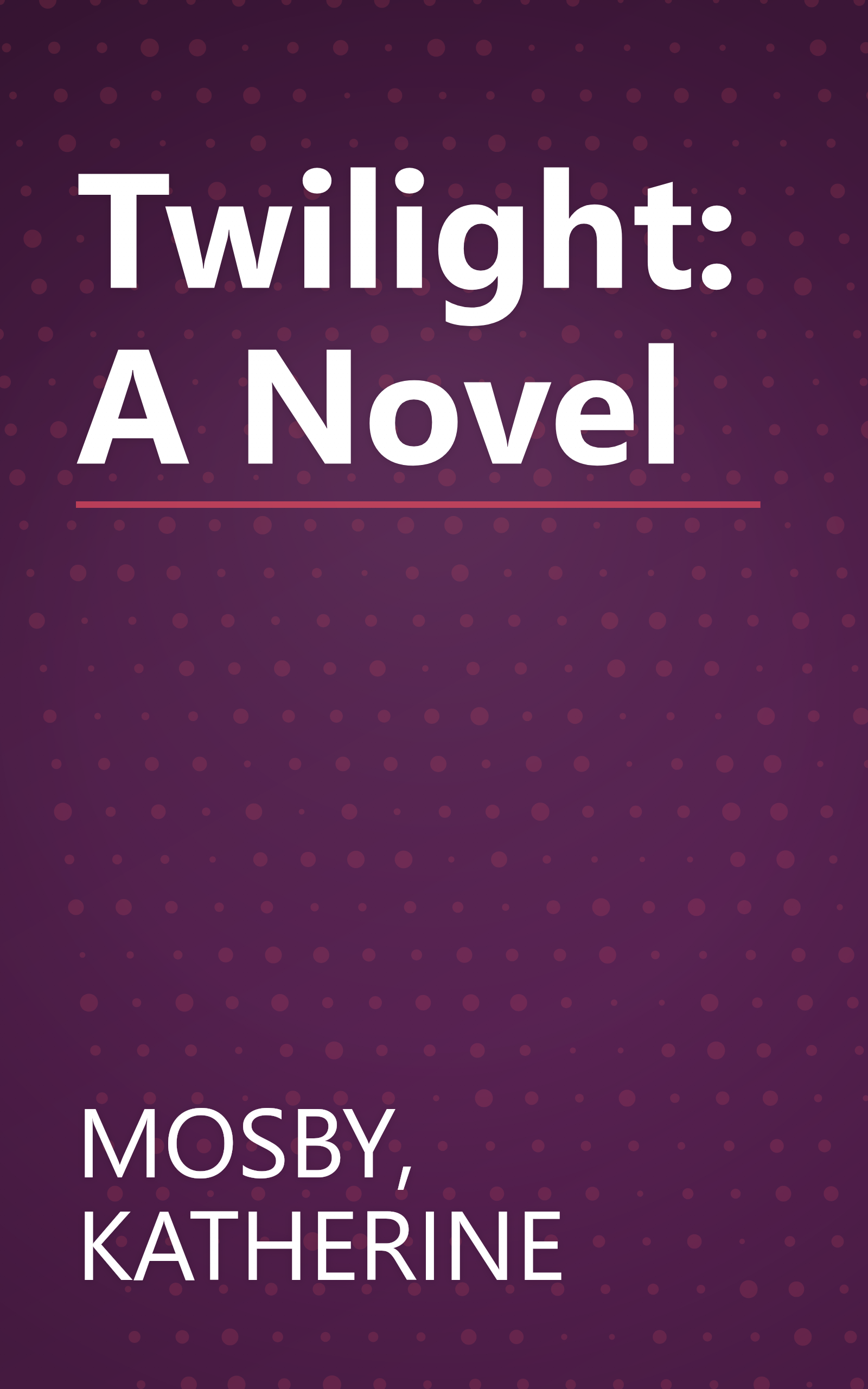 Twilight: A Novel book cover