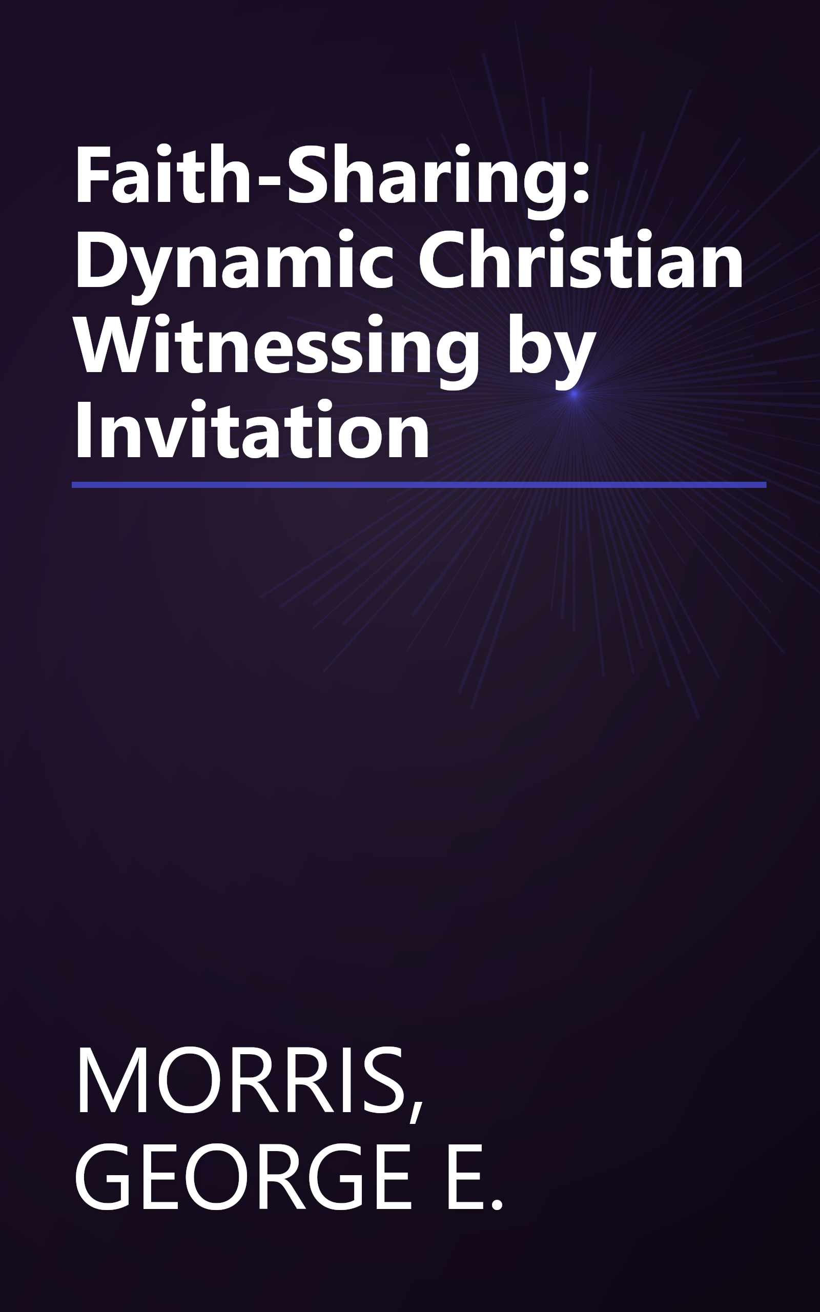 Faith-Sharing: Dynamic Christian Witnessing by Invitation book cover