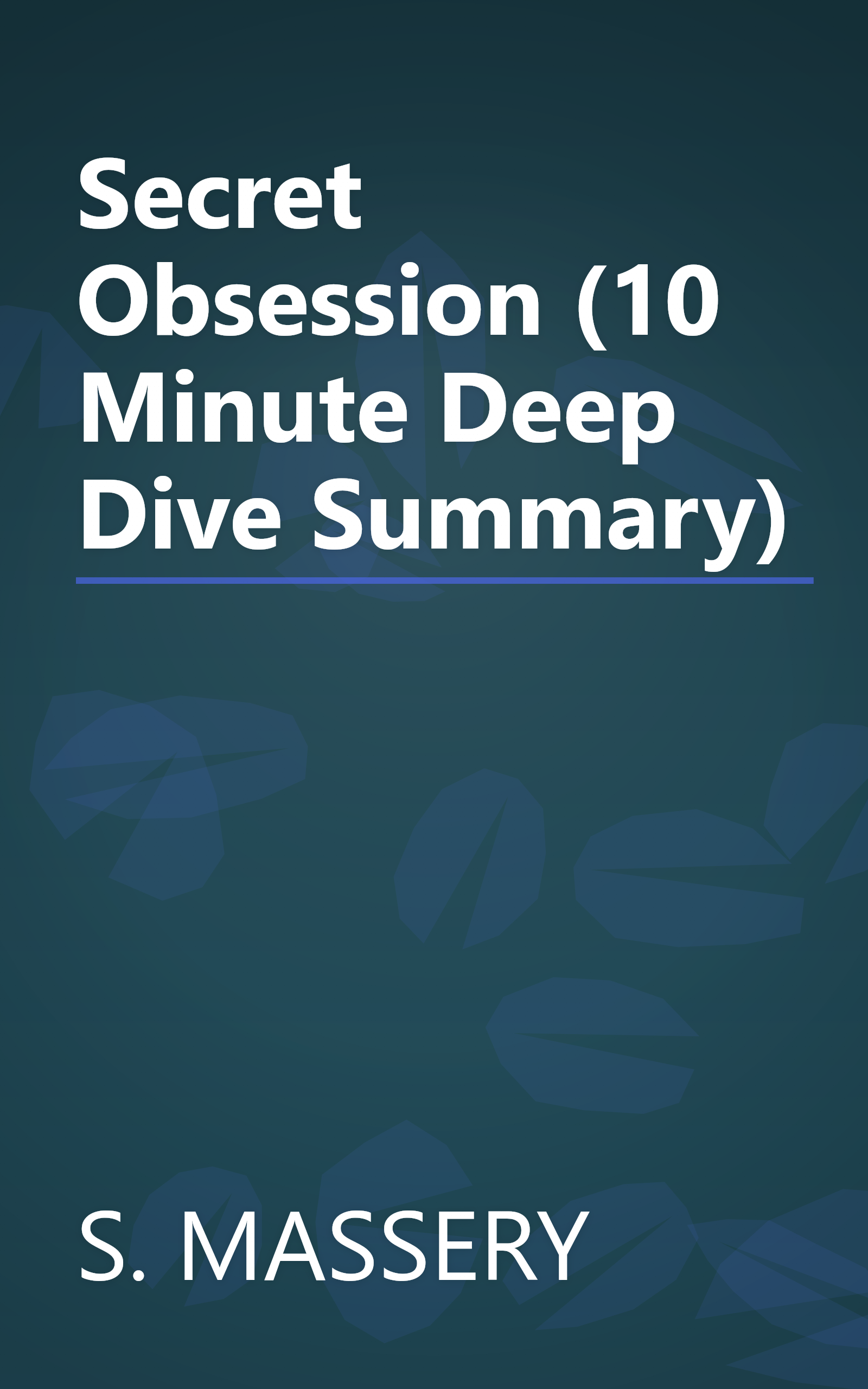 Secret Obsession (10 Minute   Deep Dive Summary) book cover