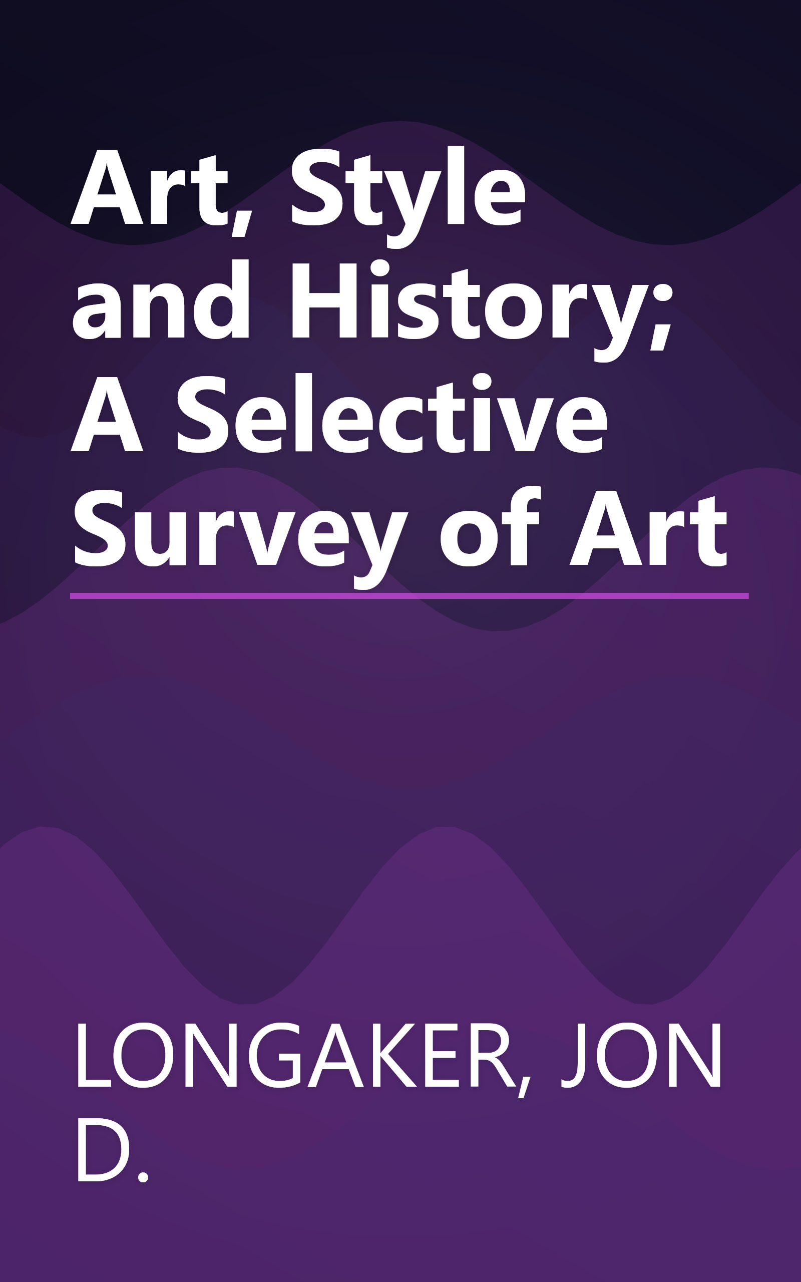 Art, Style and History; A Selective Survey of Art book cover