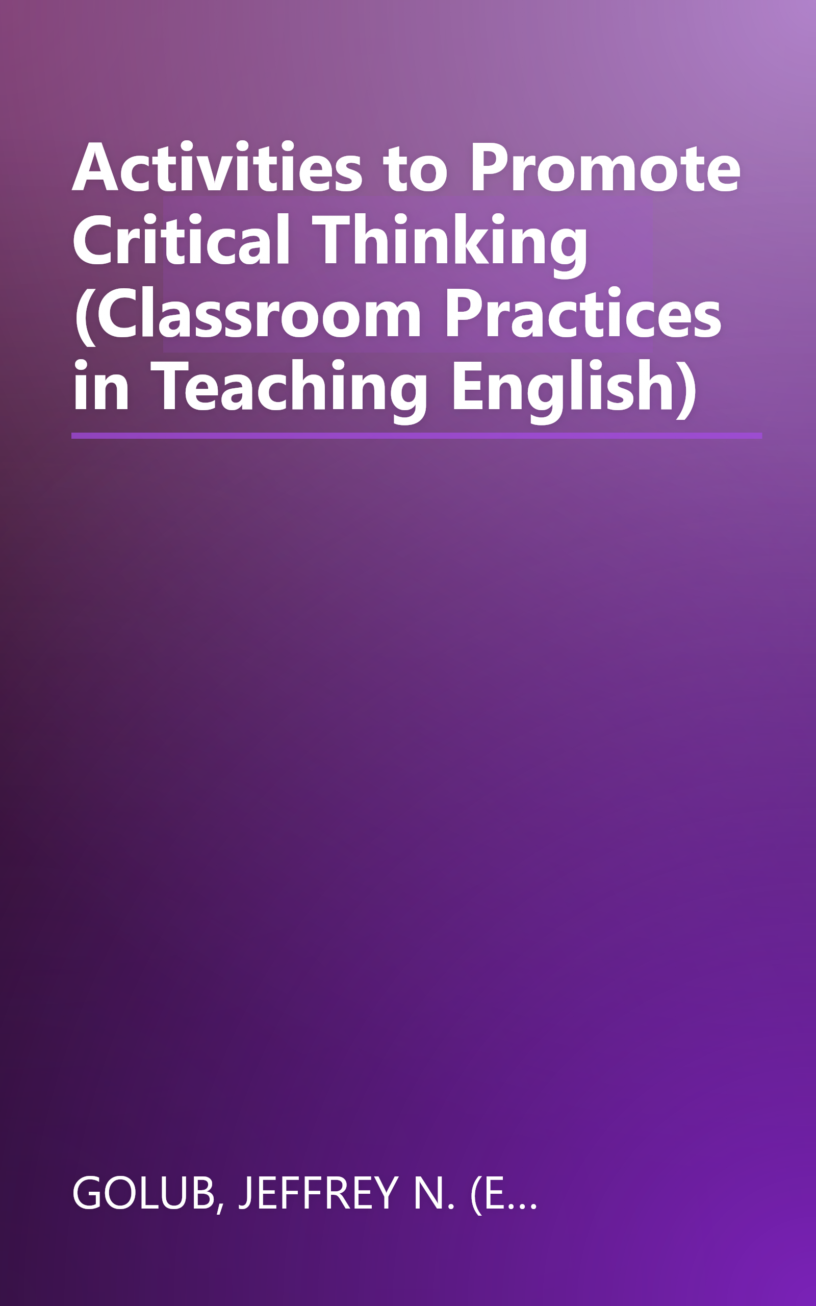Activities to Promote Critical Thinking (Classroom Practices in Teaching English) book cover