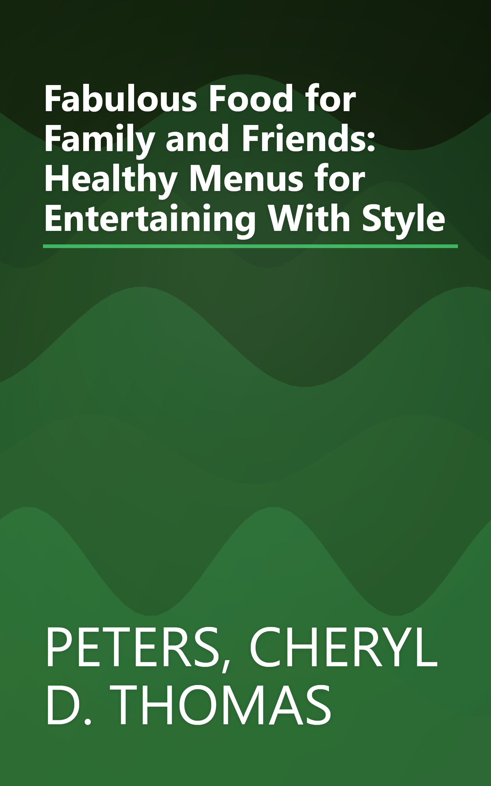 Fabulous Food for Family and Friends: Healthy Menus for Entertaining With Style book cover