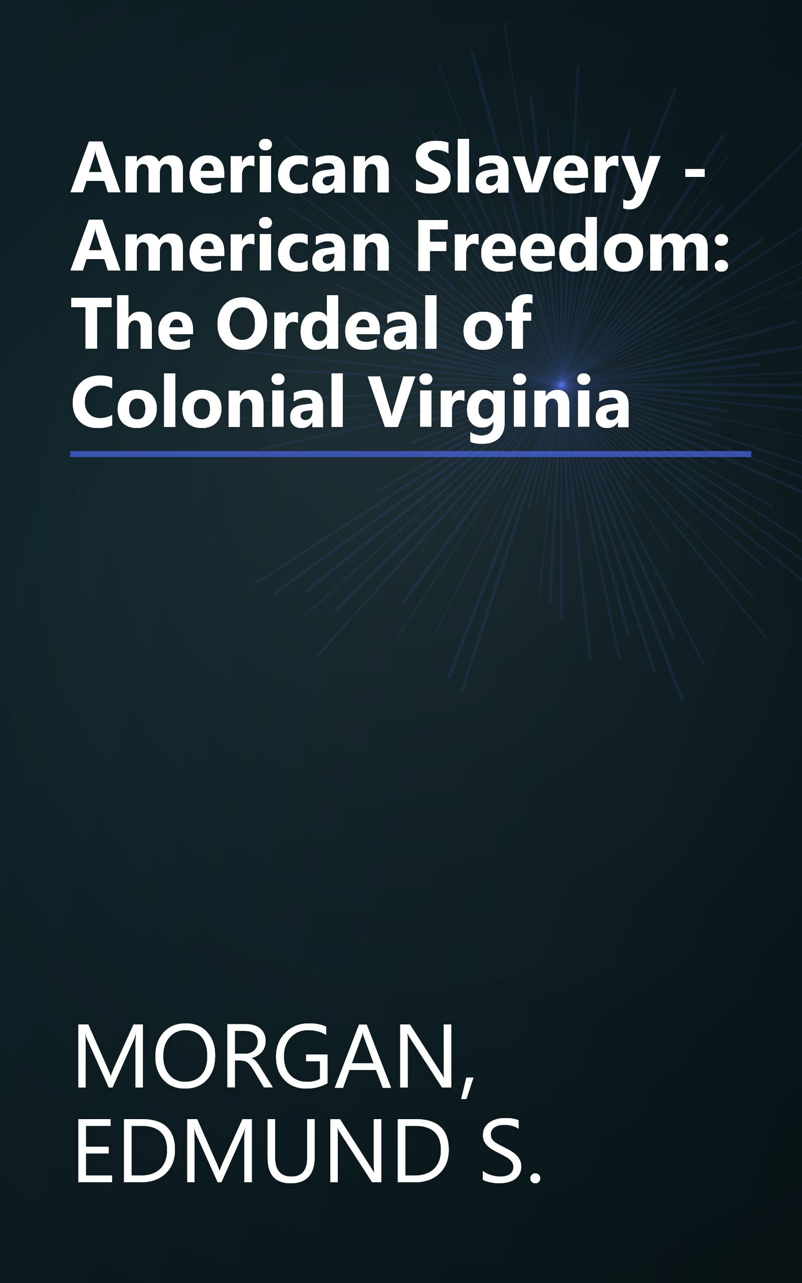 American Slavery - American Freedom: The Ordeal of Colonial Virginia book cover