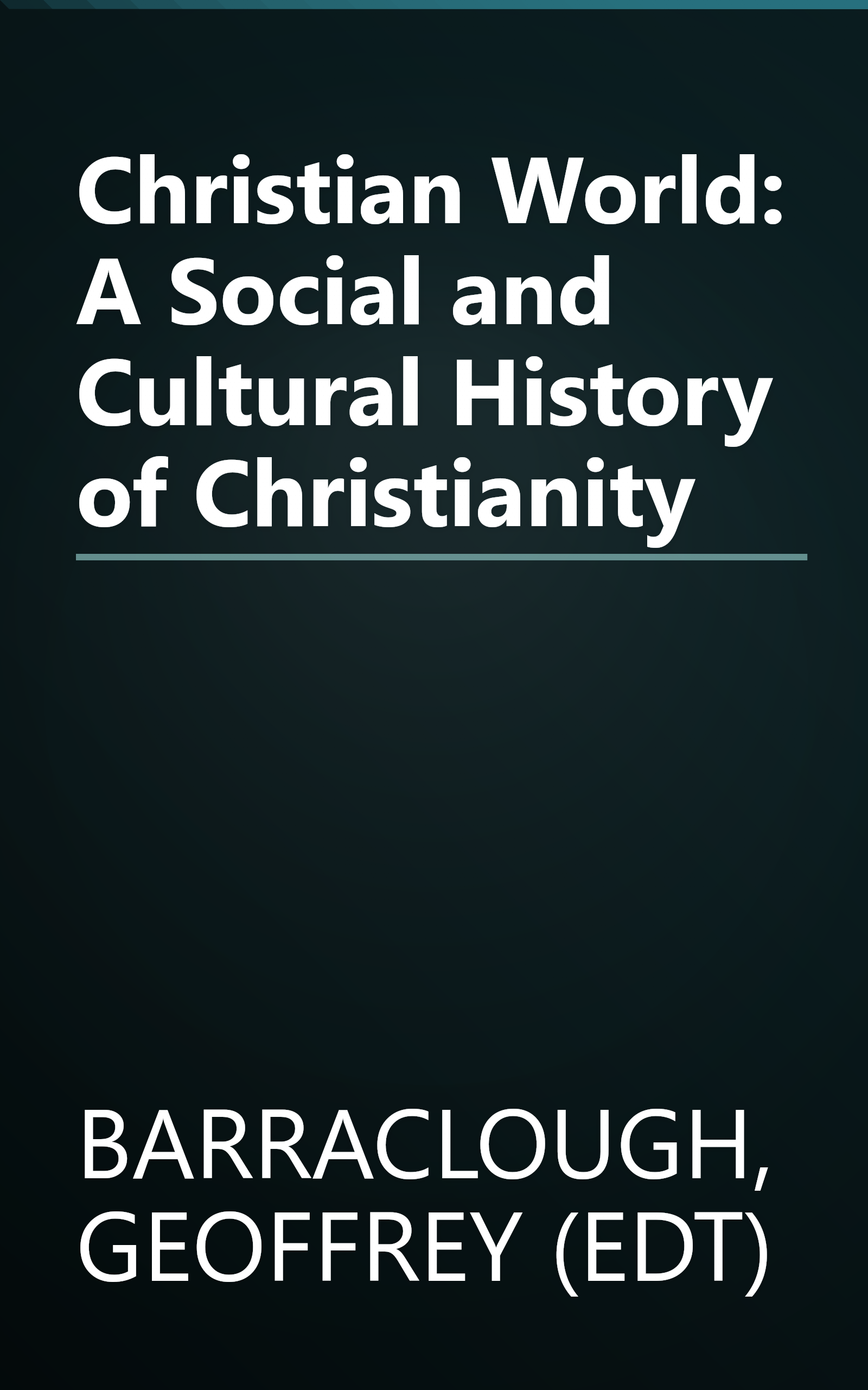 Christian World: A Social and Cultural History of Christianity book cover