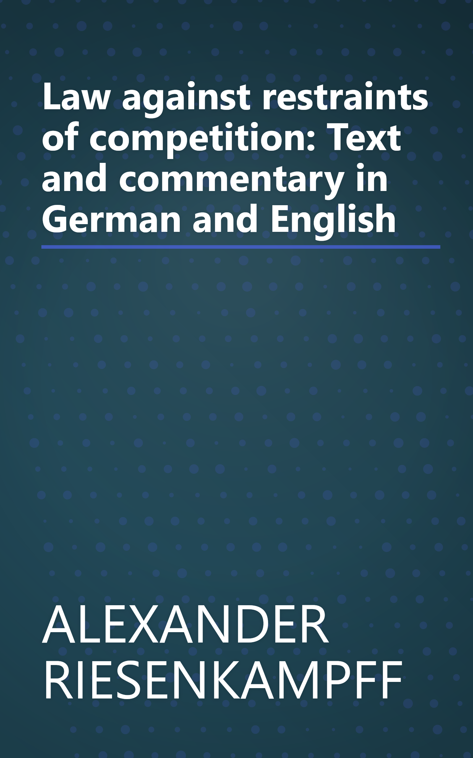 Law against restraints of competition: Text and commentary in German and English book cover