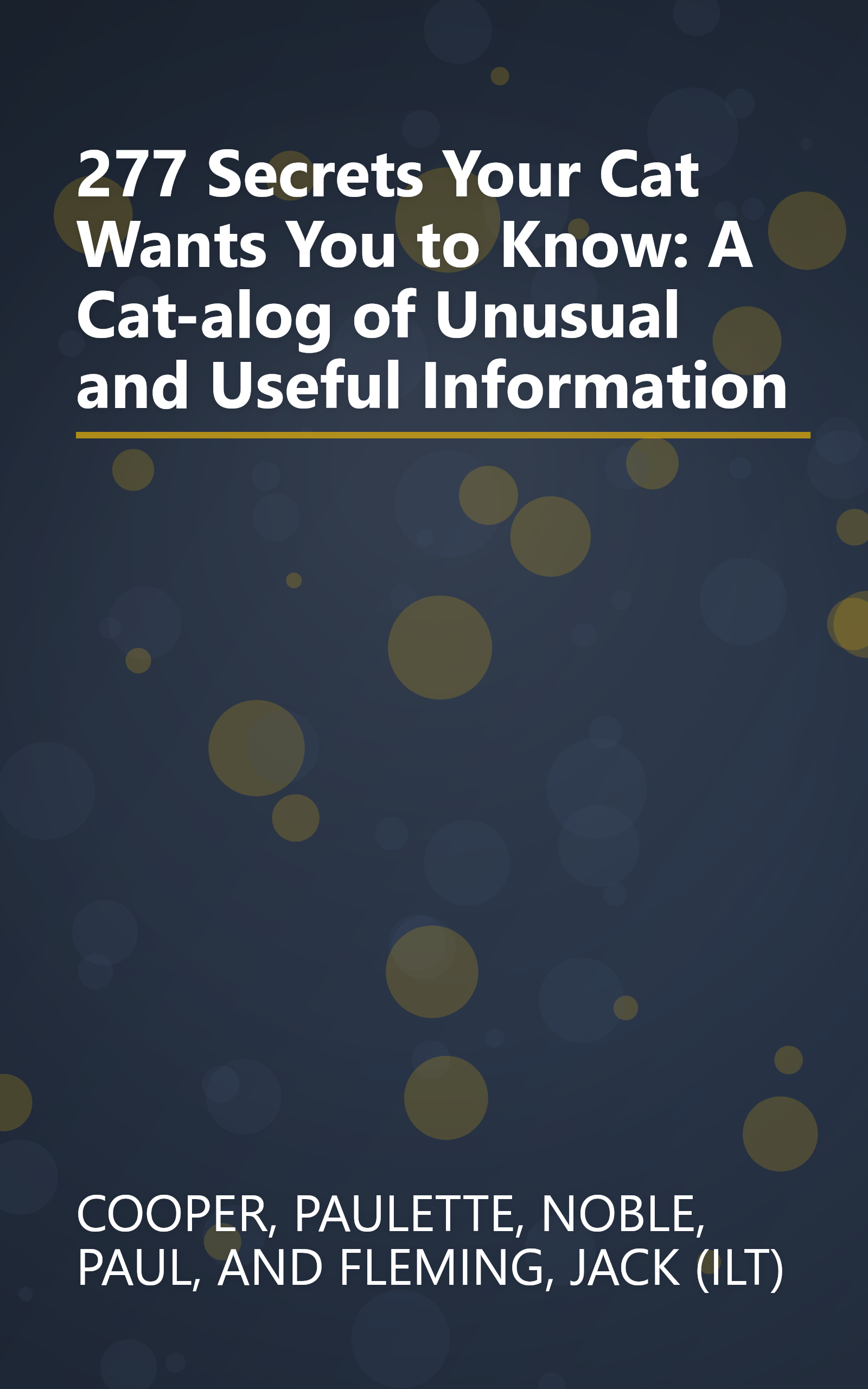 277 Secrets Your Cat Wants You to Know: A Cat-alog of Unusual and Useful Information book cover