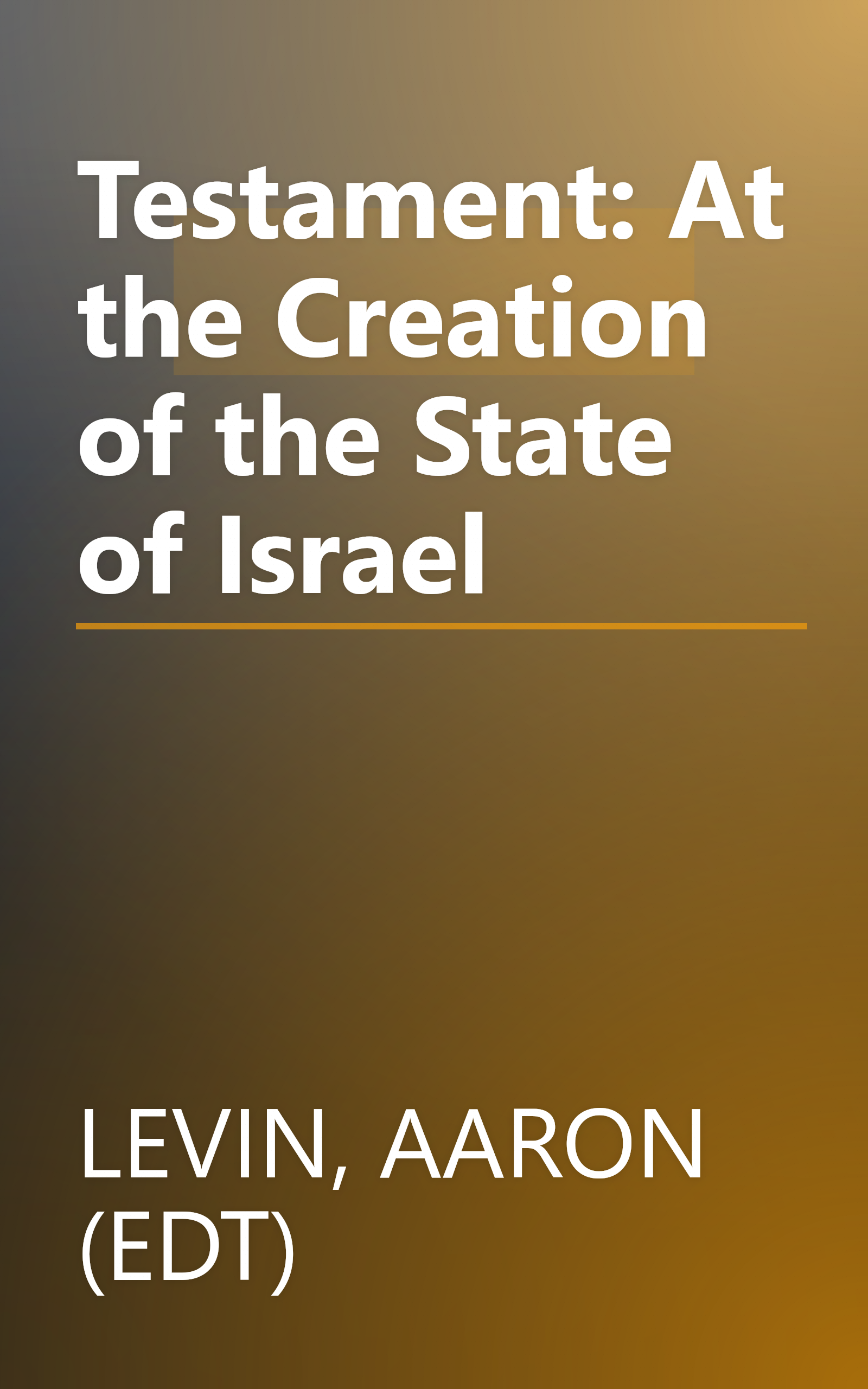 Testament: At the Creation of the State of Israel book cover