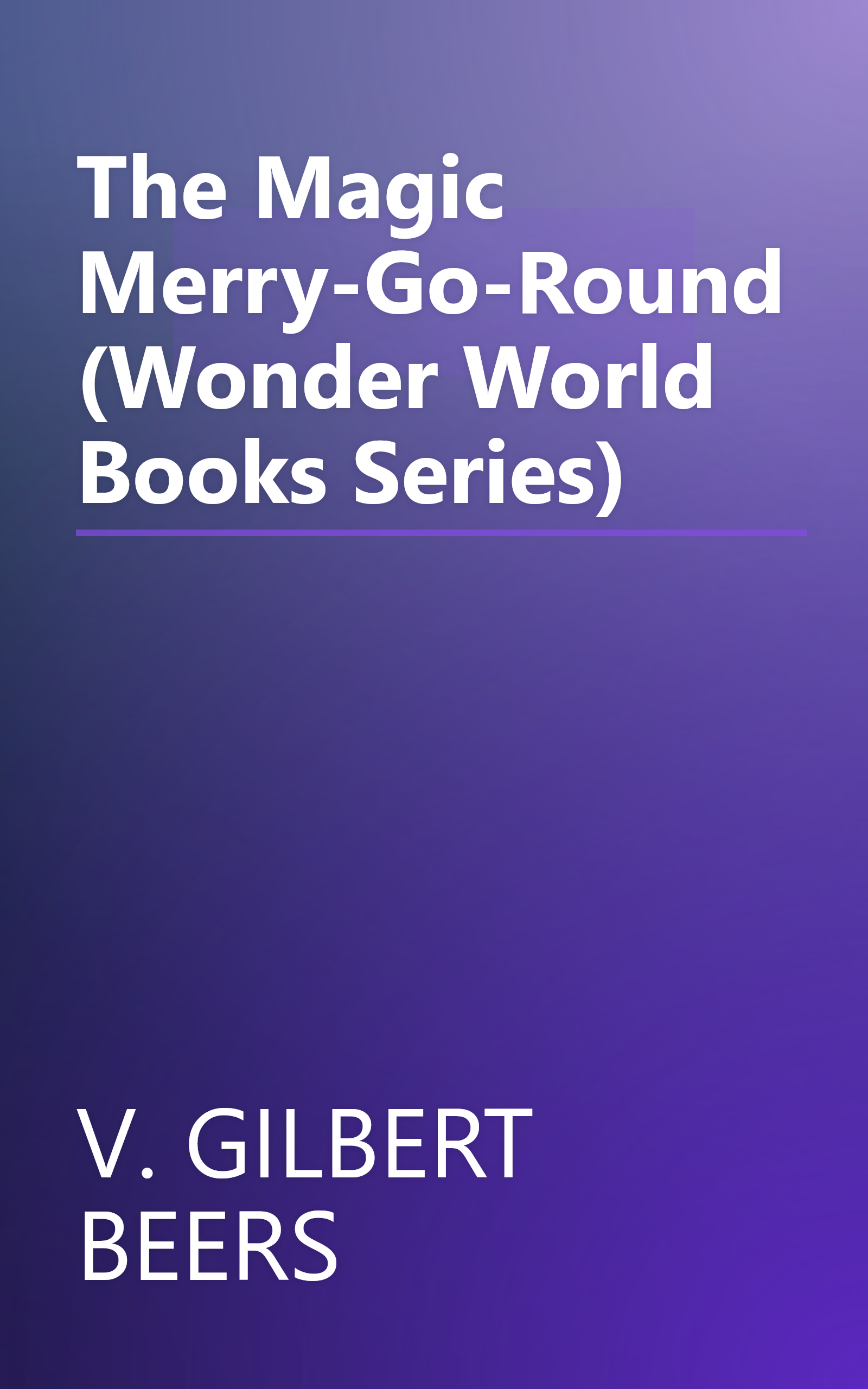 The Magic Merry-Go-Round (Wonder World Books Series) book cover