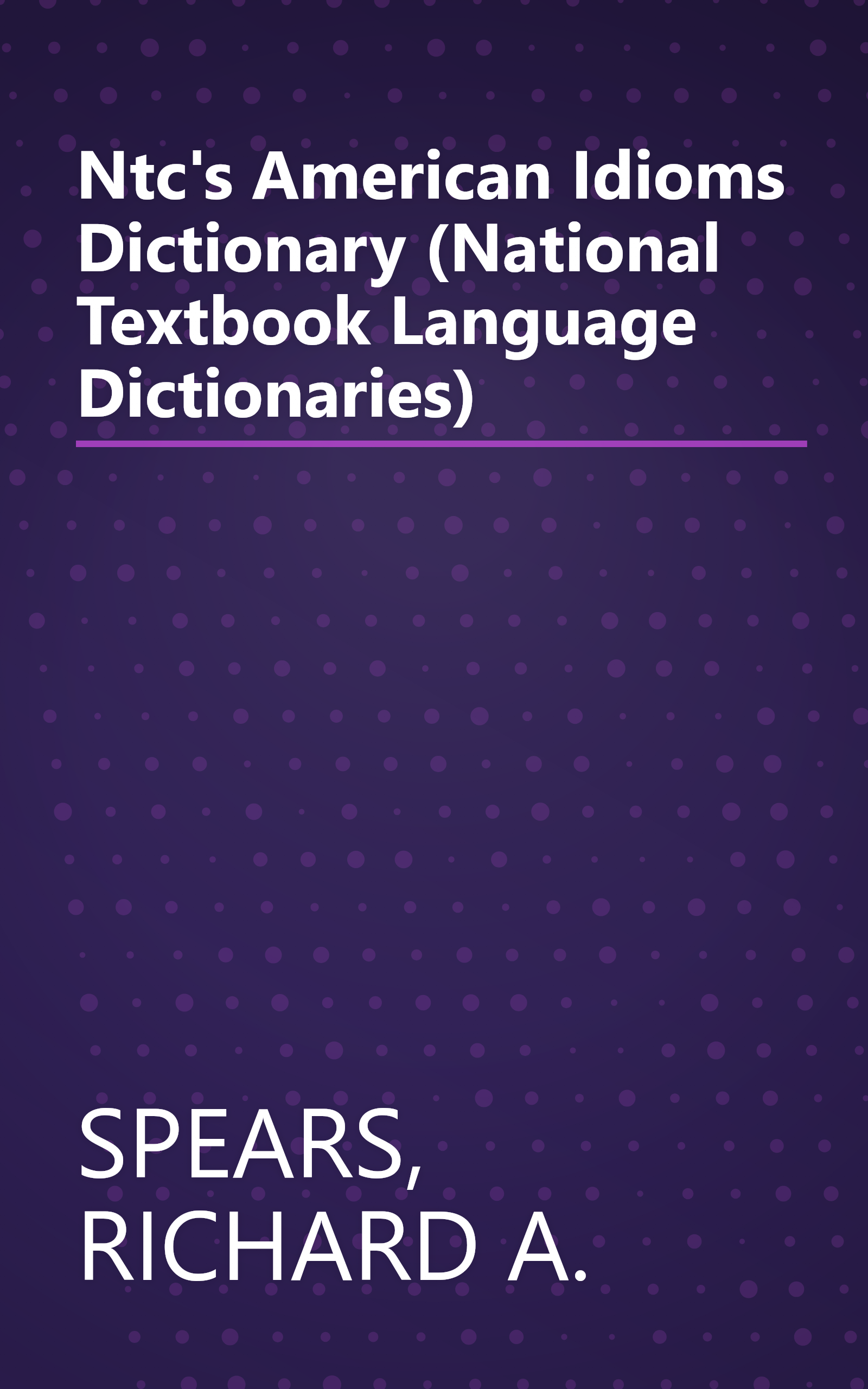 Ntc's American Idioms Dictionary (National Textbook Language Dictionaries) book cover