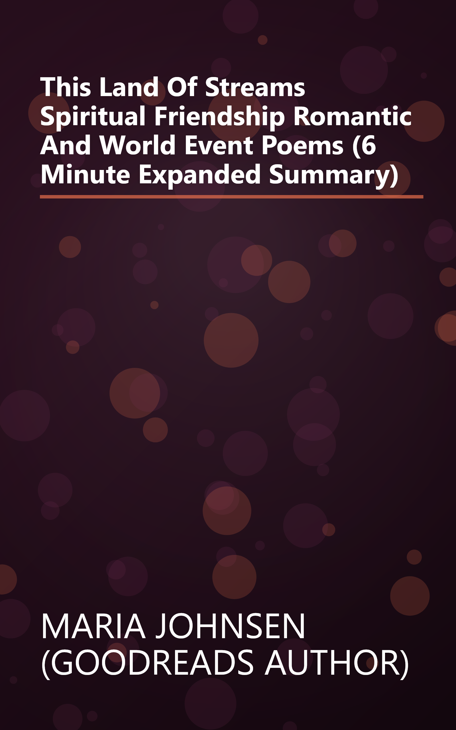 This Land Of Streams  Spiritual  Friendship  Romantic And World Event Poems (6 Minute   Expanded Summary) book cover