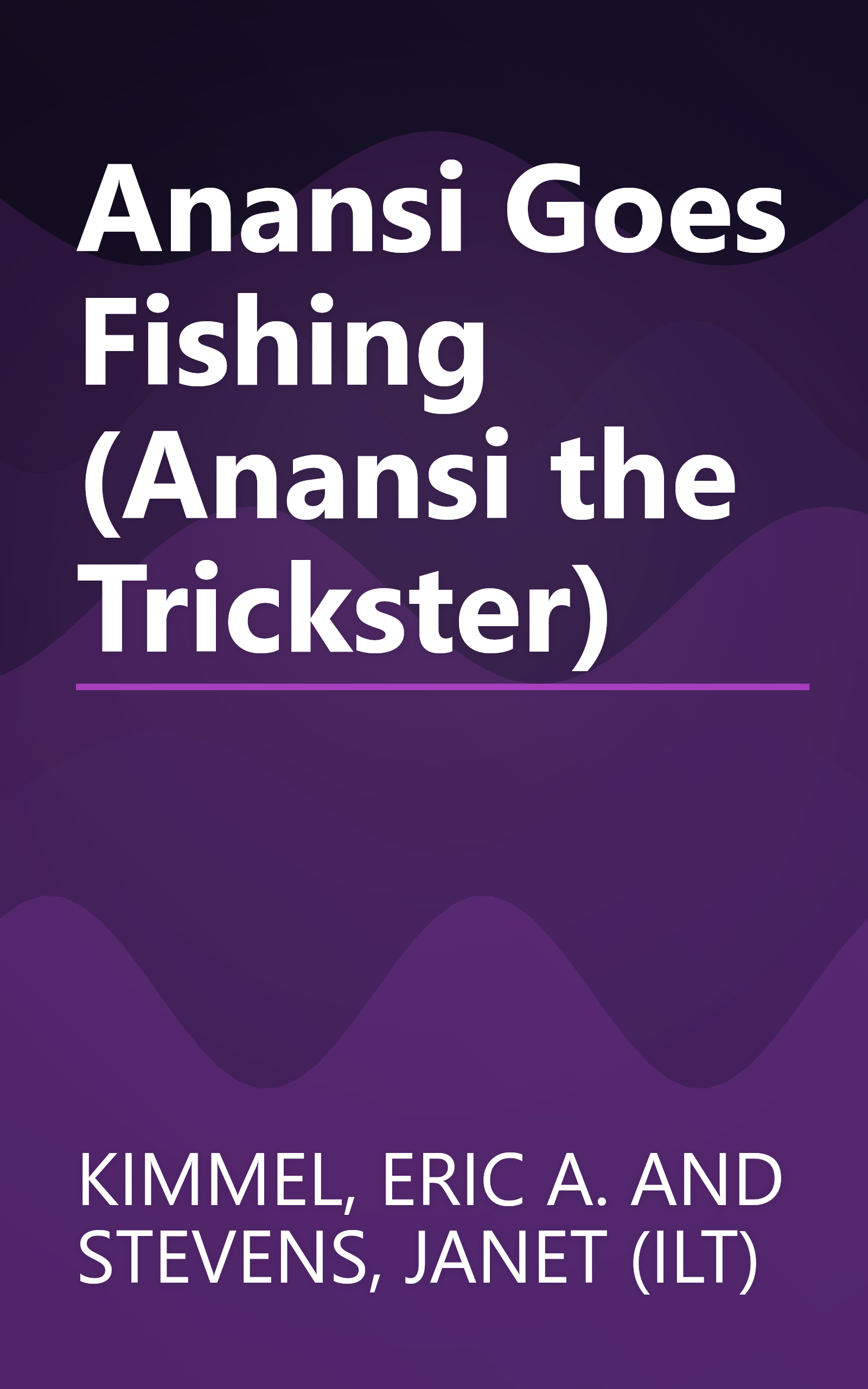 Anansi Goes Fishing (Anansi the Trickster) book cover