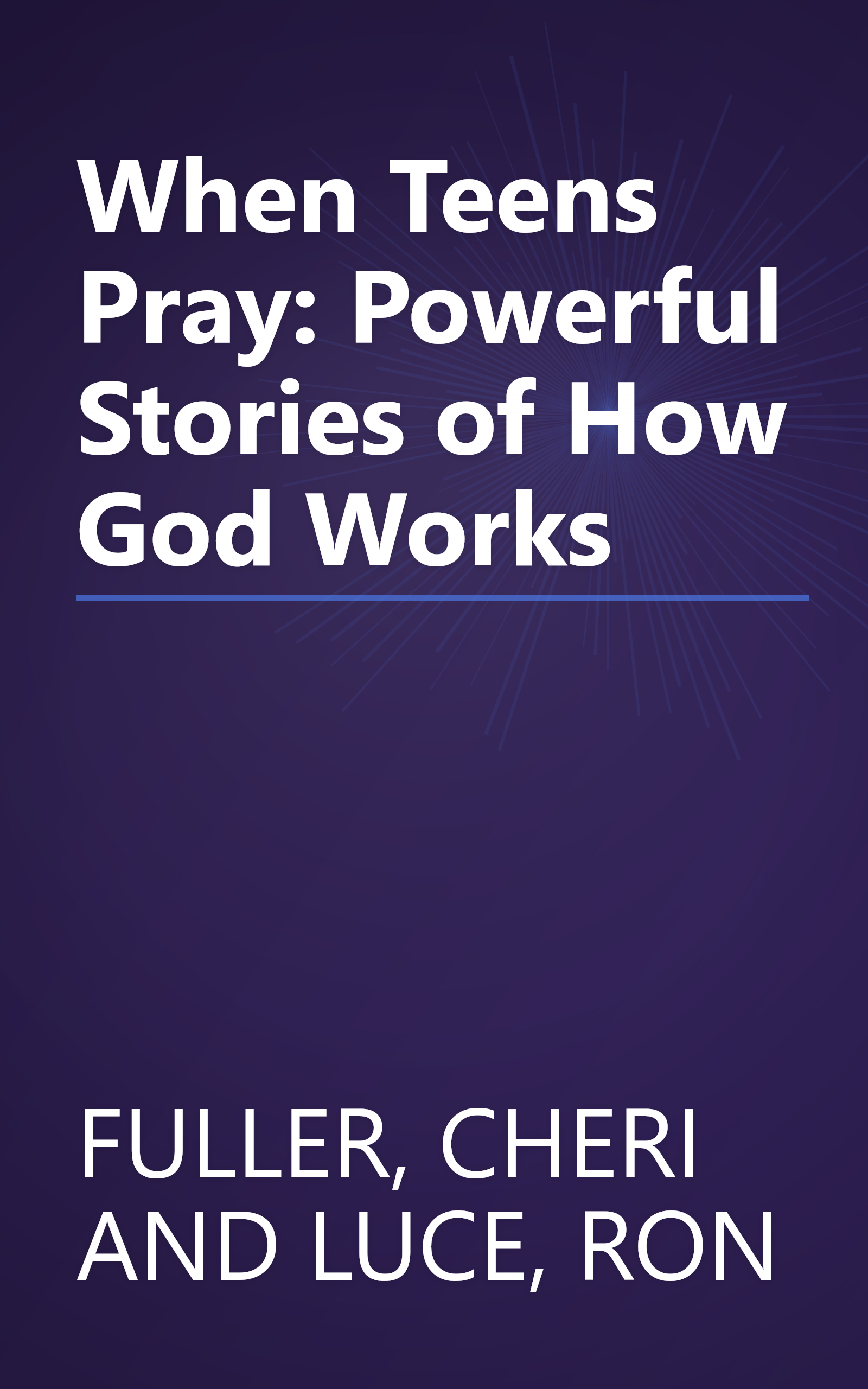 When Teens Pray: Powerful Stories of How God Works book cover