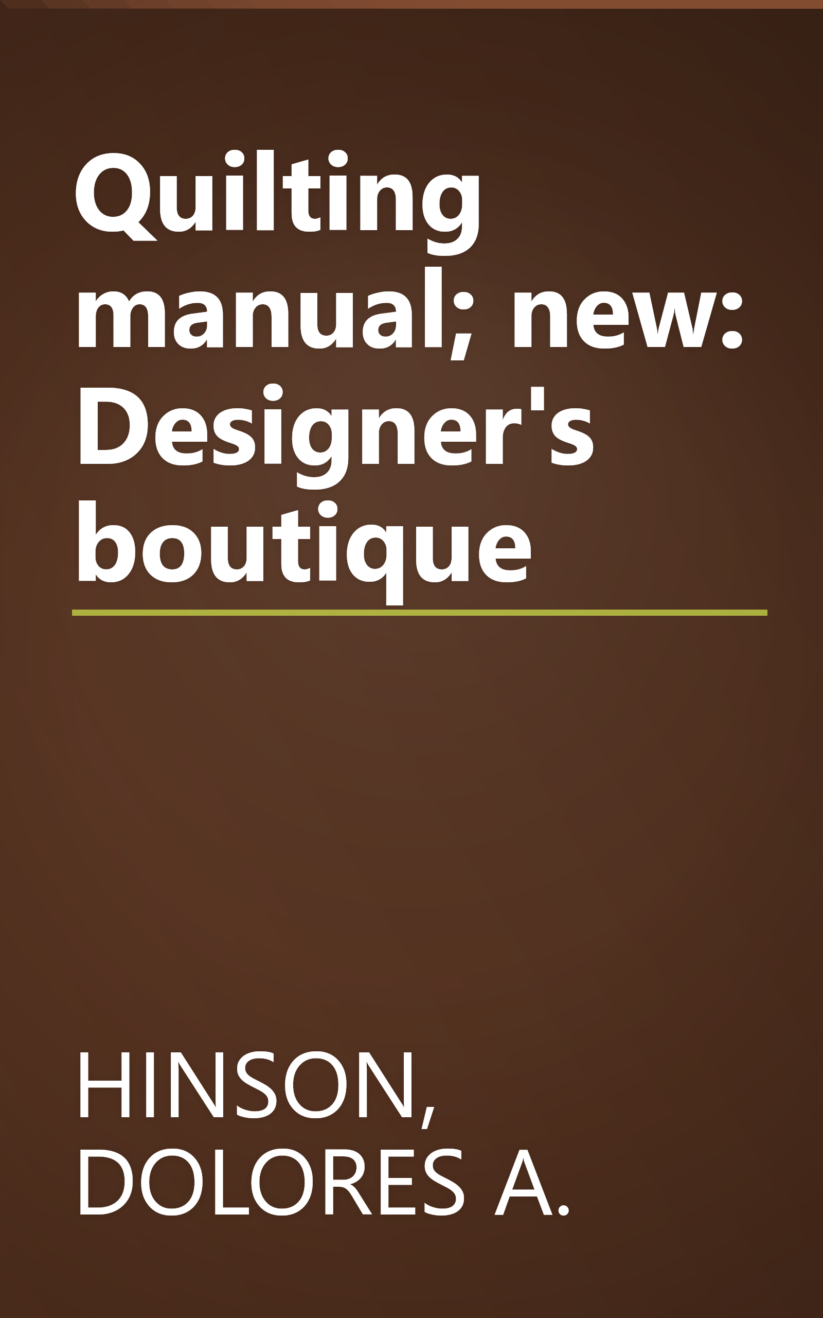 Quilting manual; new: Designer's boutique book cover