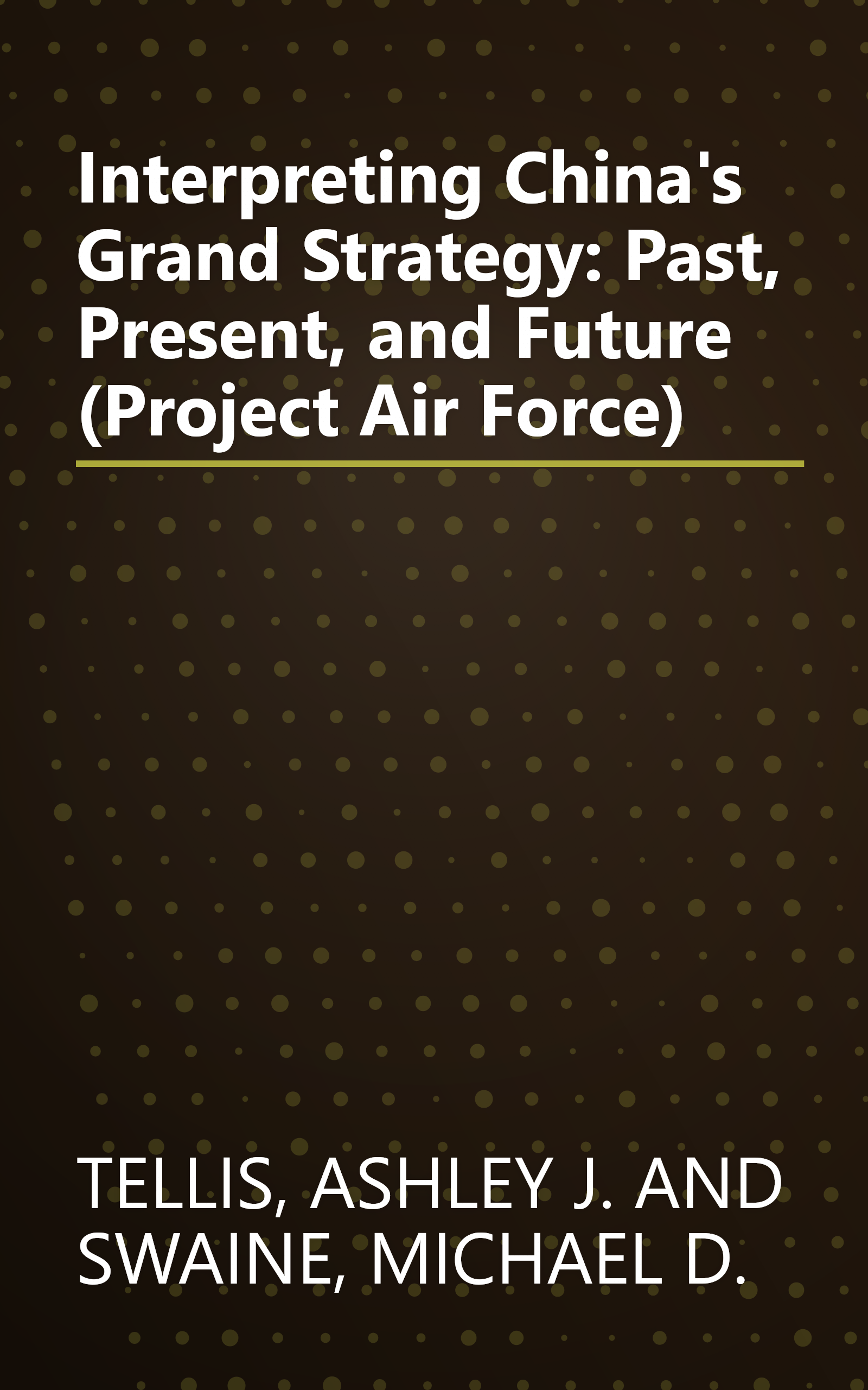 Interpreting China's Grand Strategy: Past, Present, and Future (Project Air Force) book cover