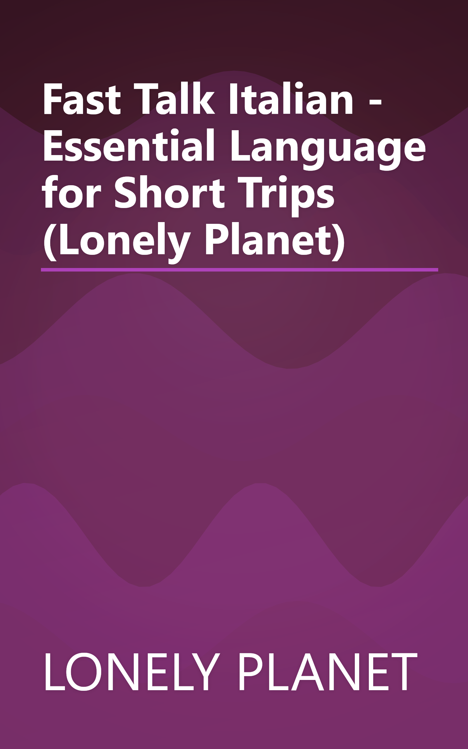 Fast Talk Italian - Essential Language for Short Trips (Lonely Planet) book cover