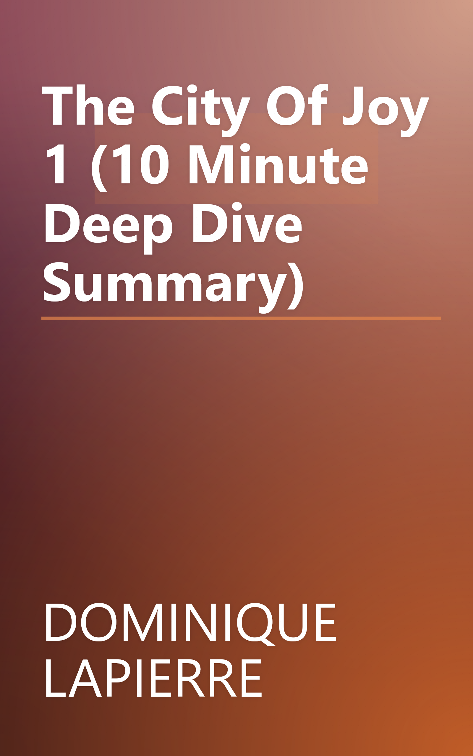 The City Of Joy 1 (10 Minute   Deep Dive Summary) book cover