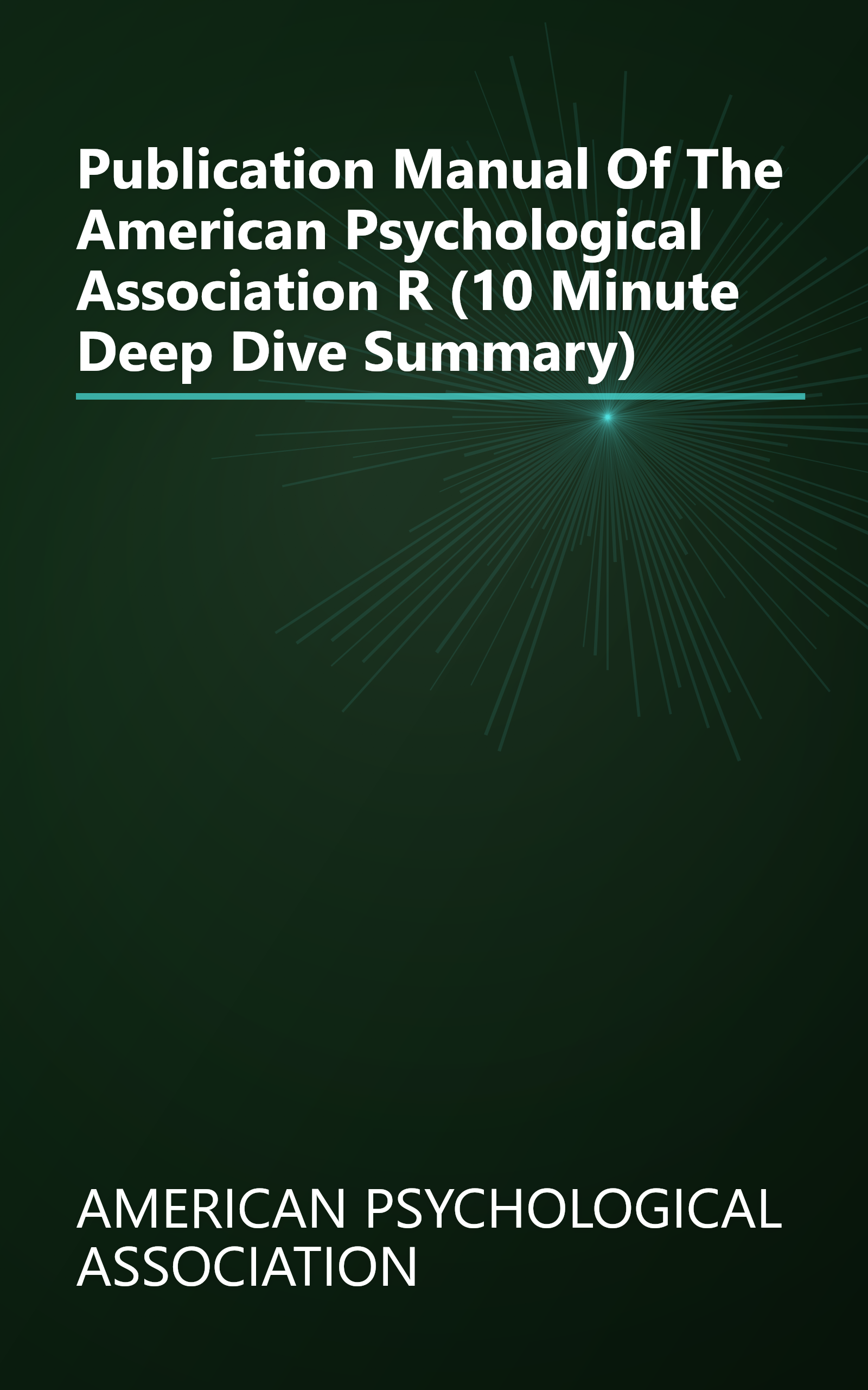 Publication Manual Of The American Psychological Association R  (10 Minute   Deep Dive Summary) book cover