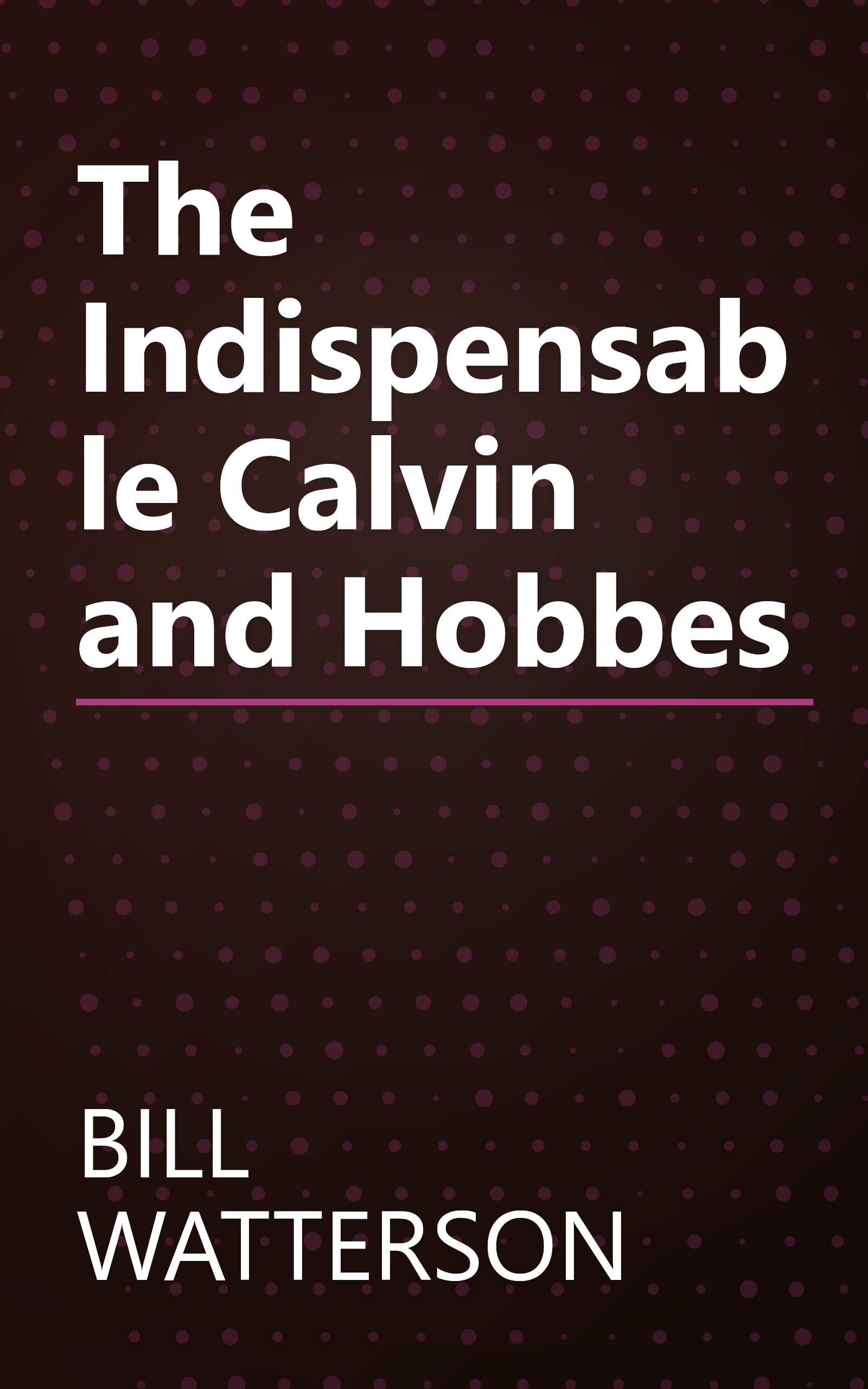 The Indispensable Calvin and Hobbes book cover