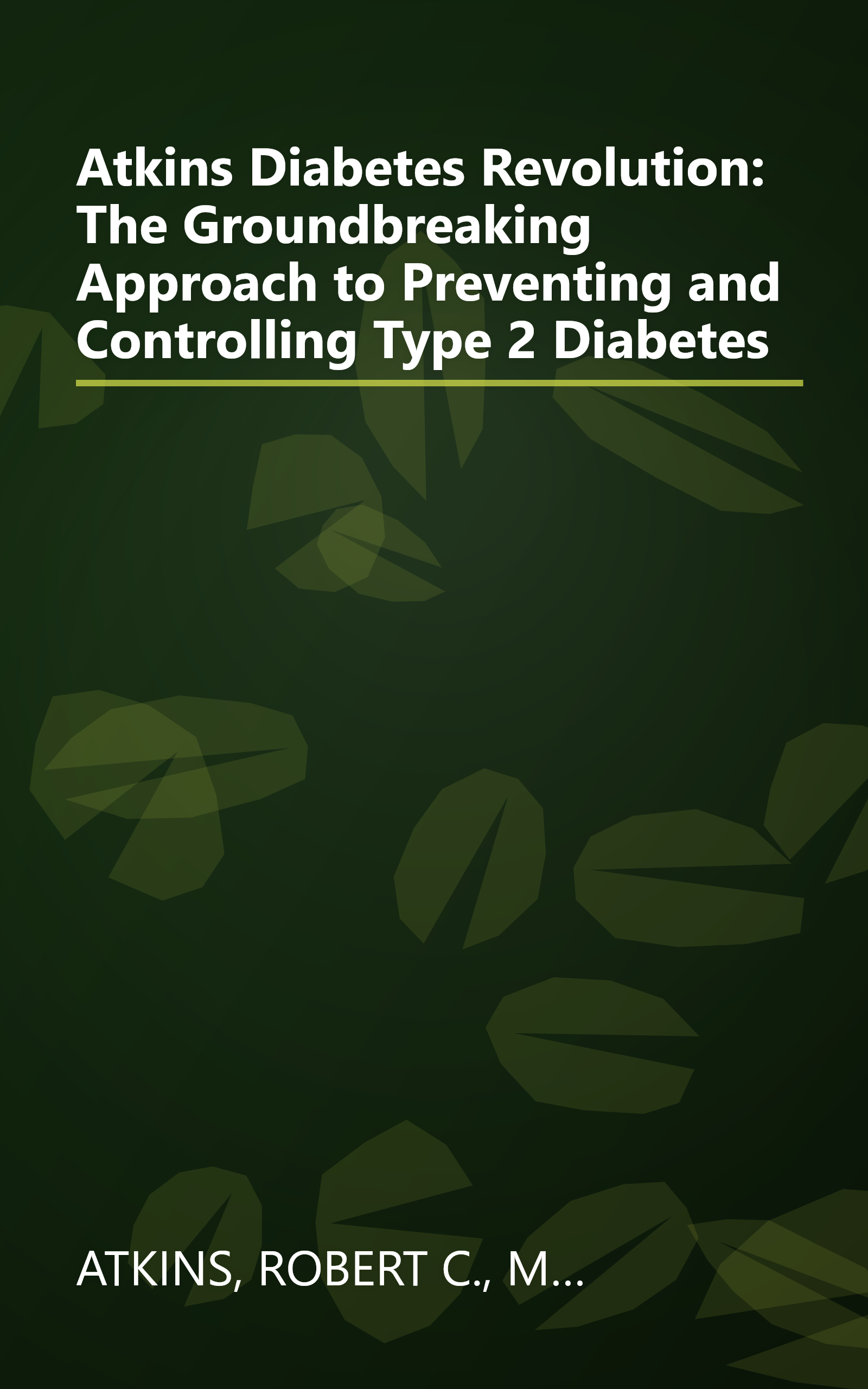 Atkins Diabetes Revolution: The Groundbreaking Approach to Preventing and Controlling Type 2 Diabetes book cover