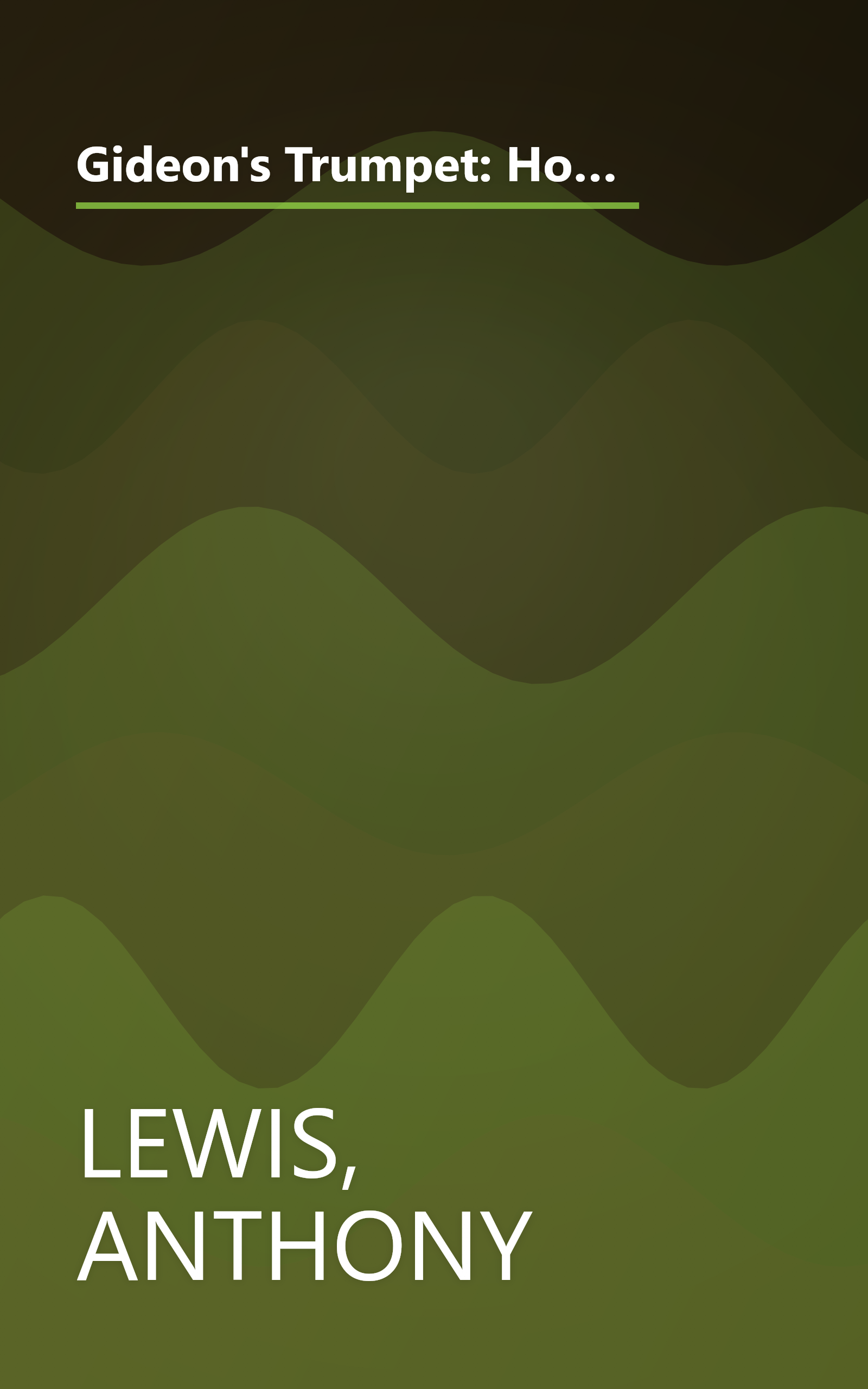 Gideon's Trumpet: How One Man, a Poor Prisoner, Took His Case to the Supreme Court-and Changed the Law of the United States book cover