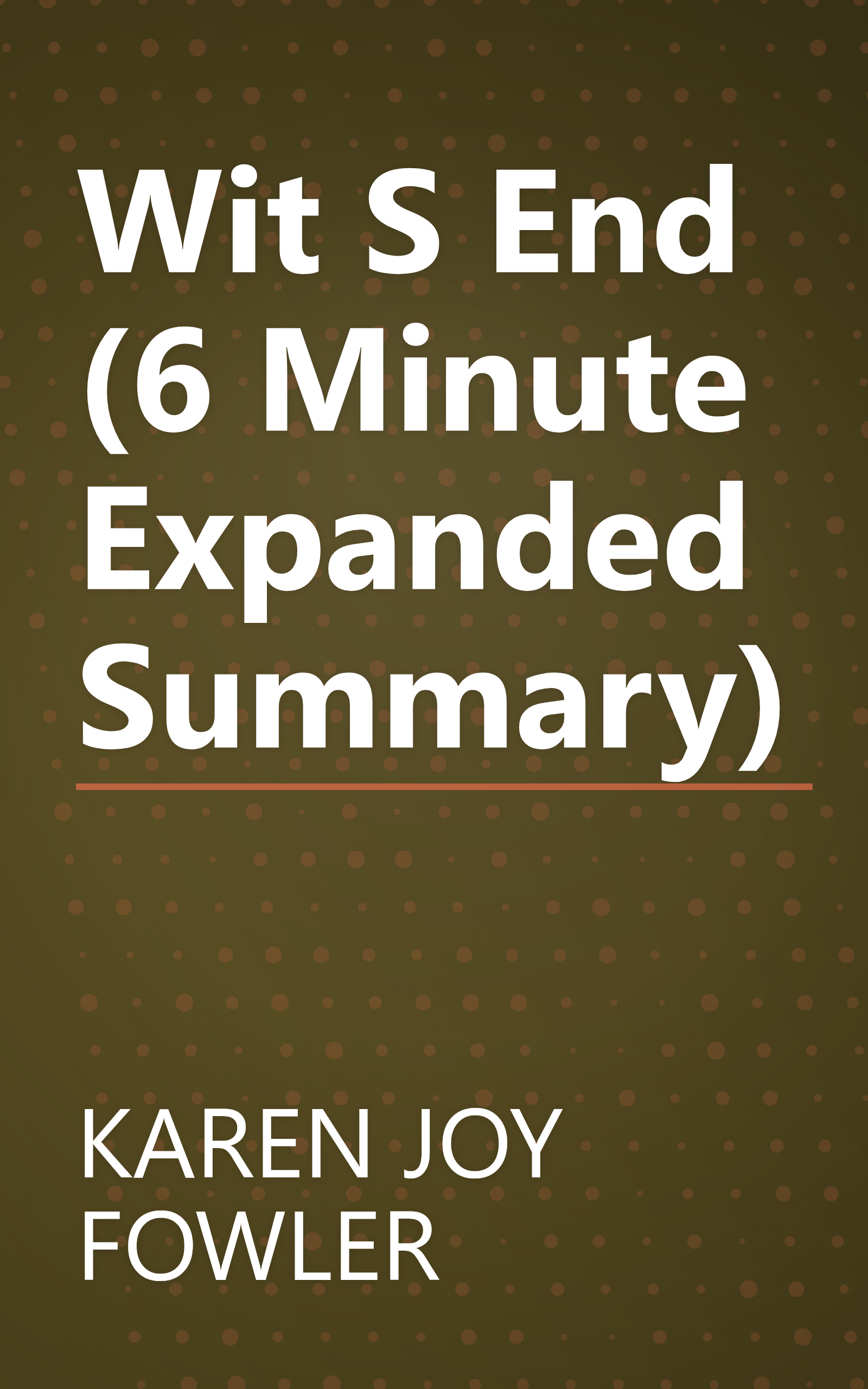 Wit S End (6 Minute   Expanded Summary) book cover