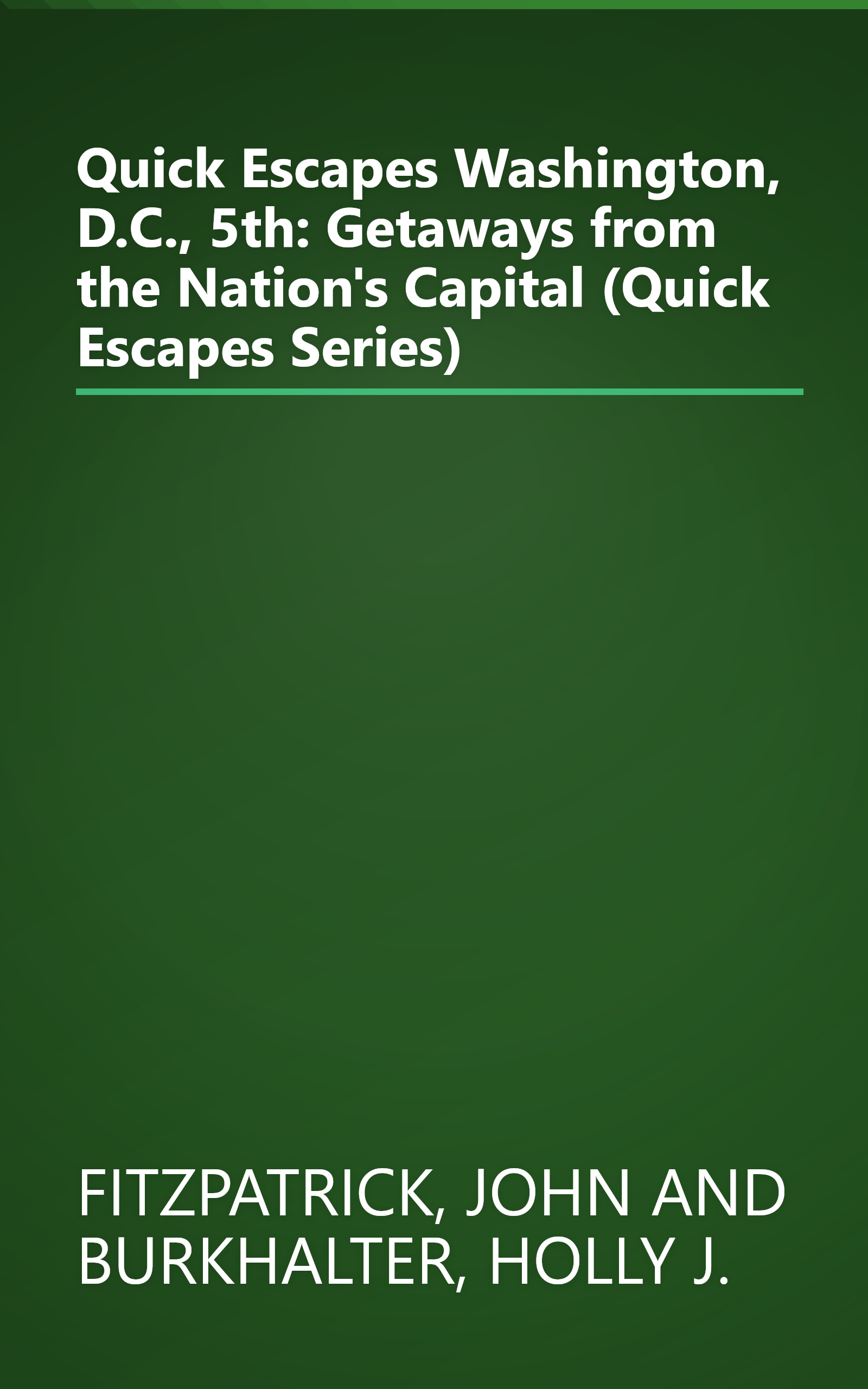 Quick Escapes Washington, D.C., 5th: Getaways from the Nation's Capital (Quick Escapes Series) book cover