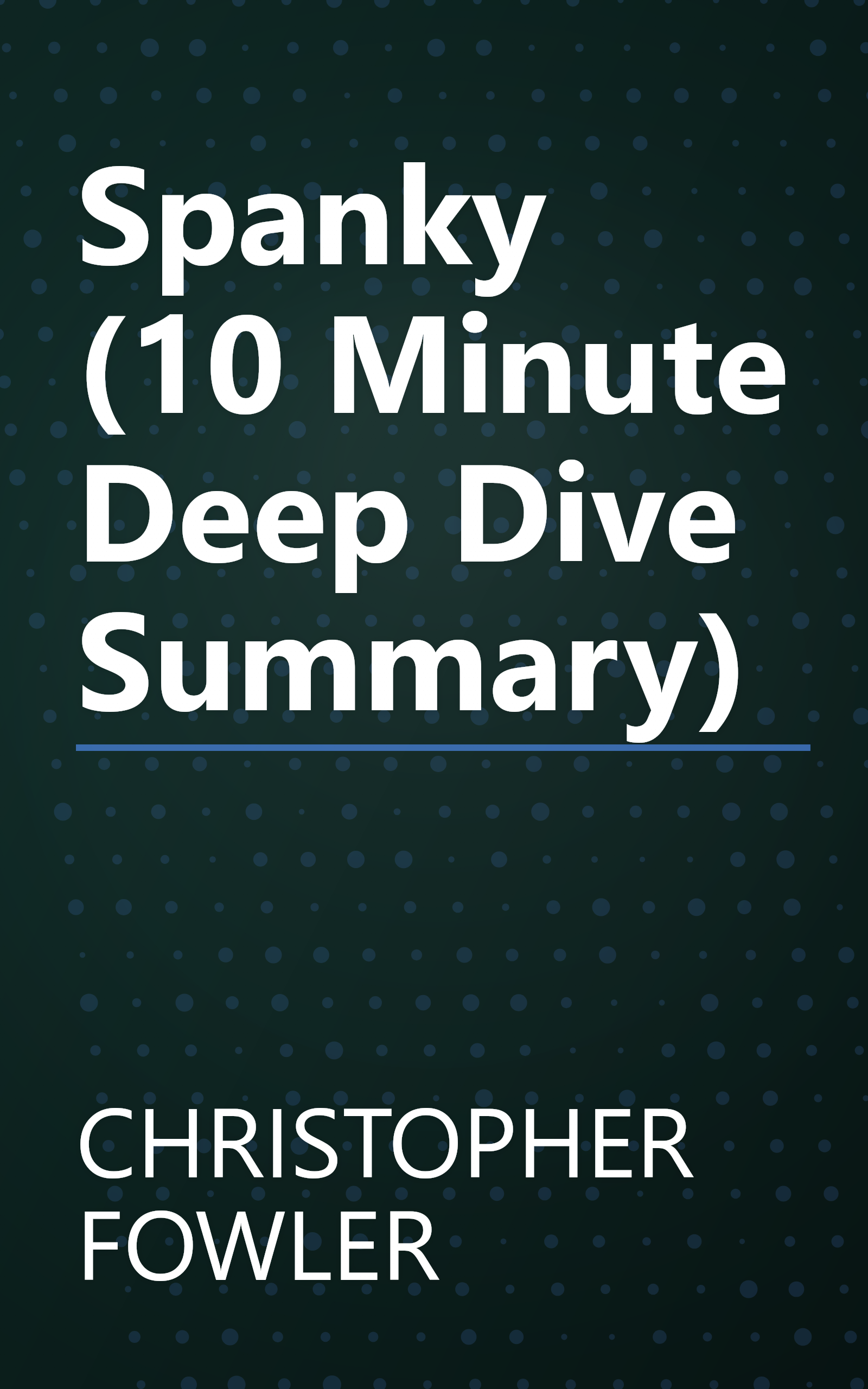 Spanky (10 Minute   Deep Dive Summary) book cover