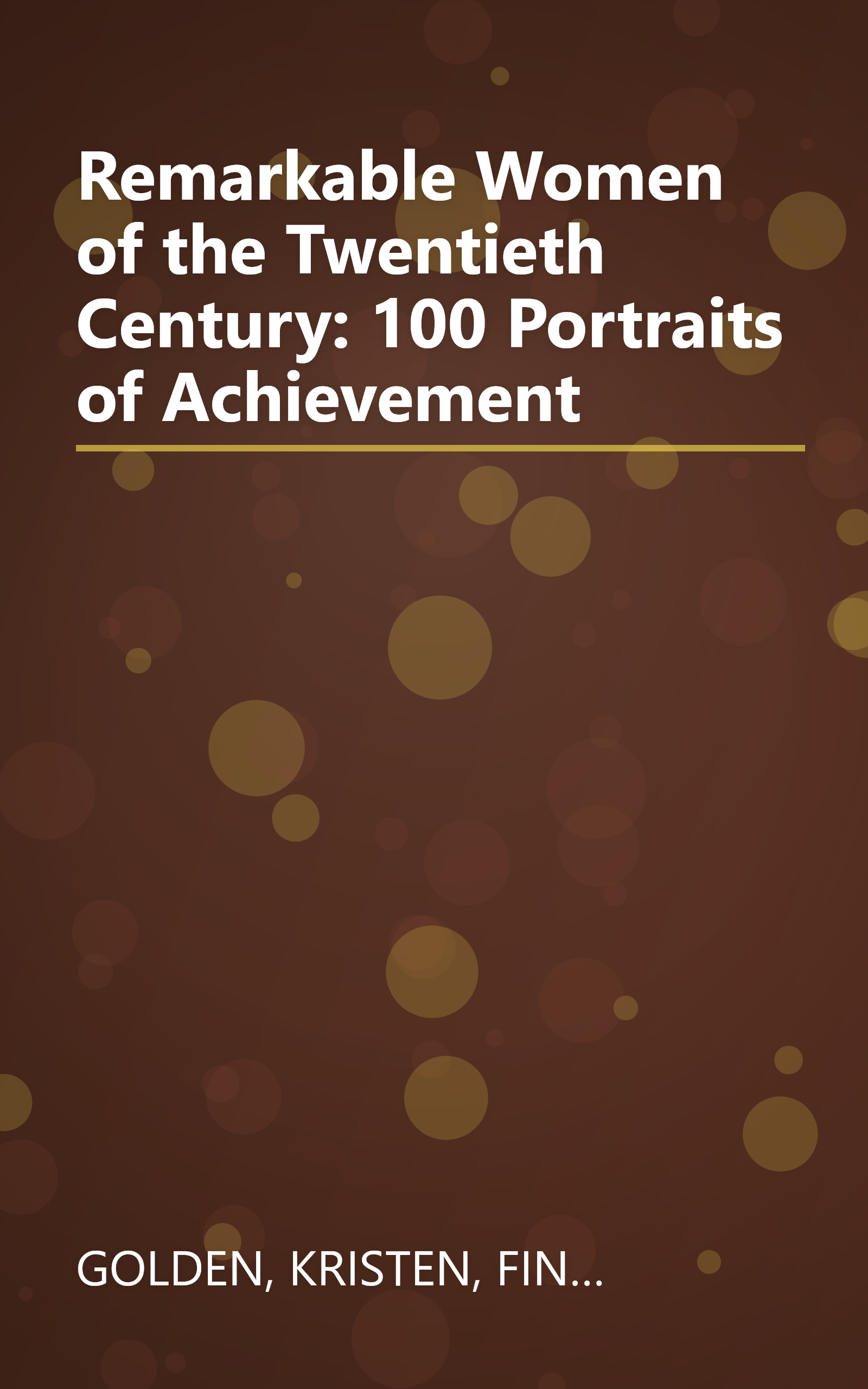 Remarkable Women of the Twentieth Century: 100 Portraits of Achievement book cover