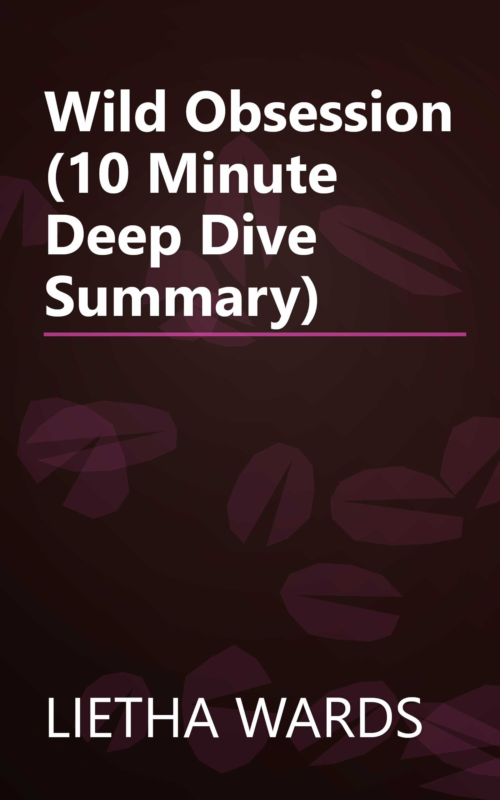 Wild Obsession (10 Minute   Deep Dive Summary) book cover