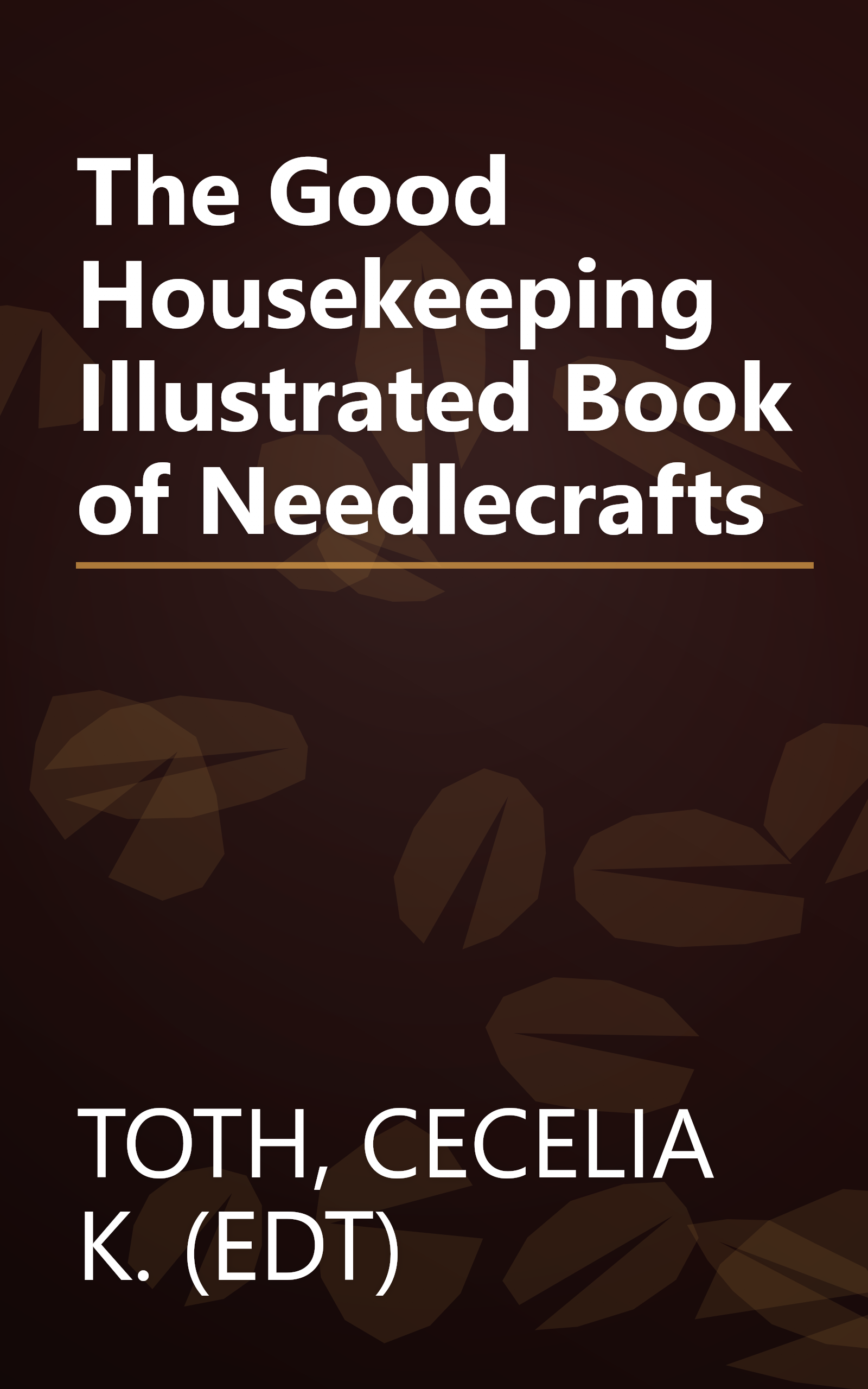 The Good Housekeeping Illustrated Book of Needlecrafts book cover