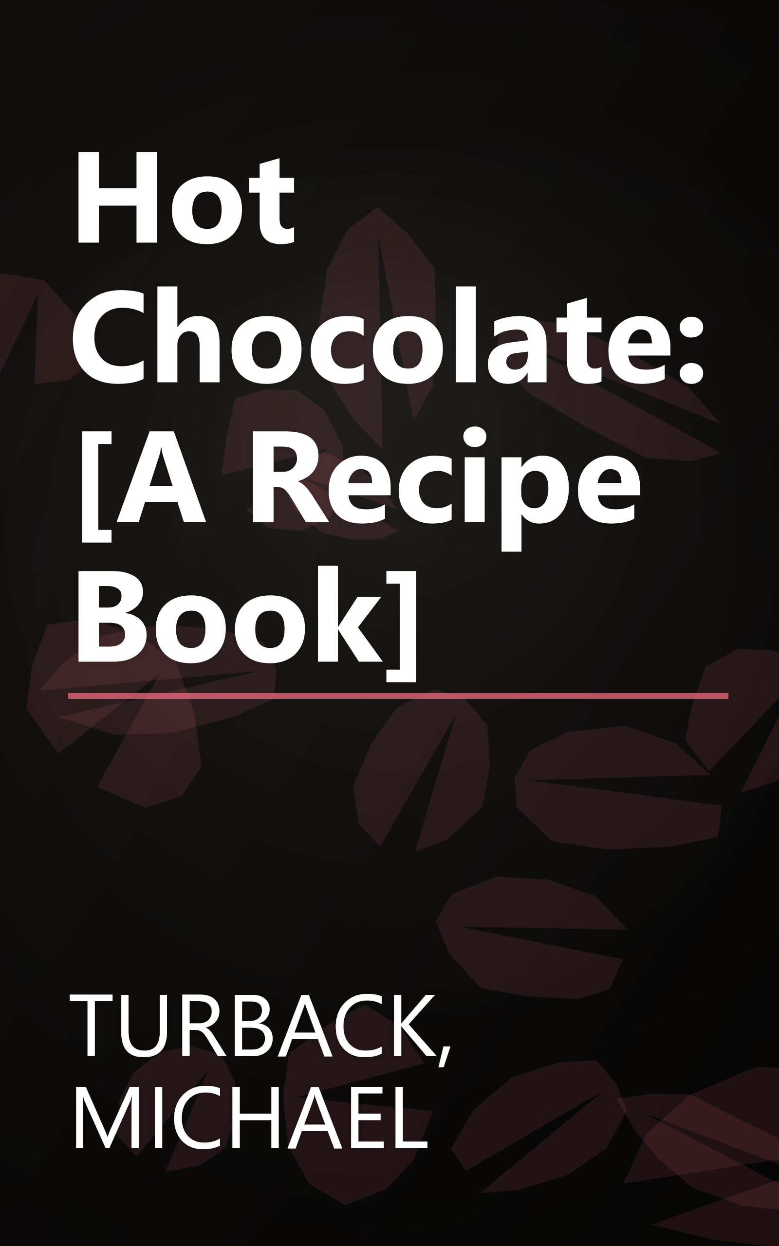 Hot Chocolate: [A Recipe Book] book cover
