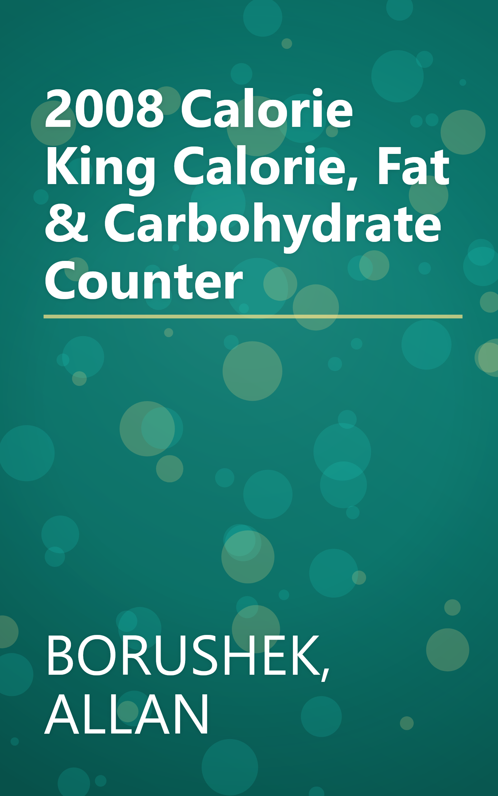 2008 Calorie King Calorie, Fat & Carbohydrate Counter book cover