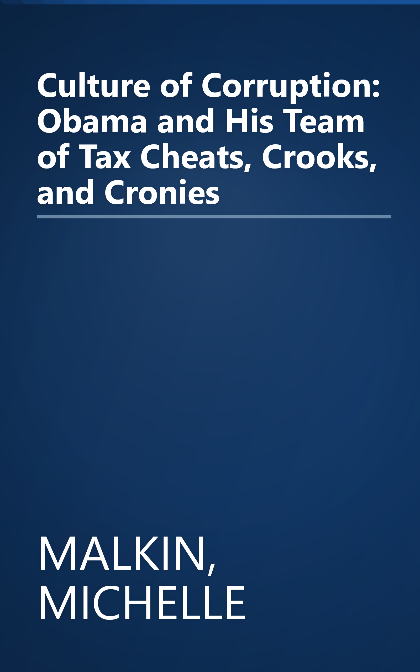 Culture of Corruption: Obama and His Team of Tax Cheats, Crooks, and Cronies book cover