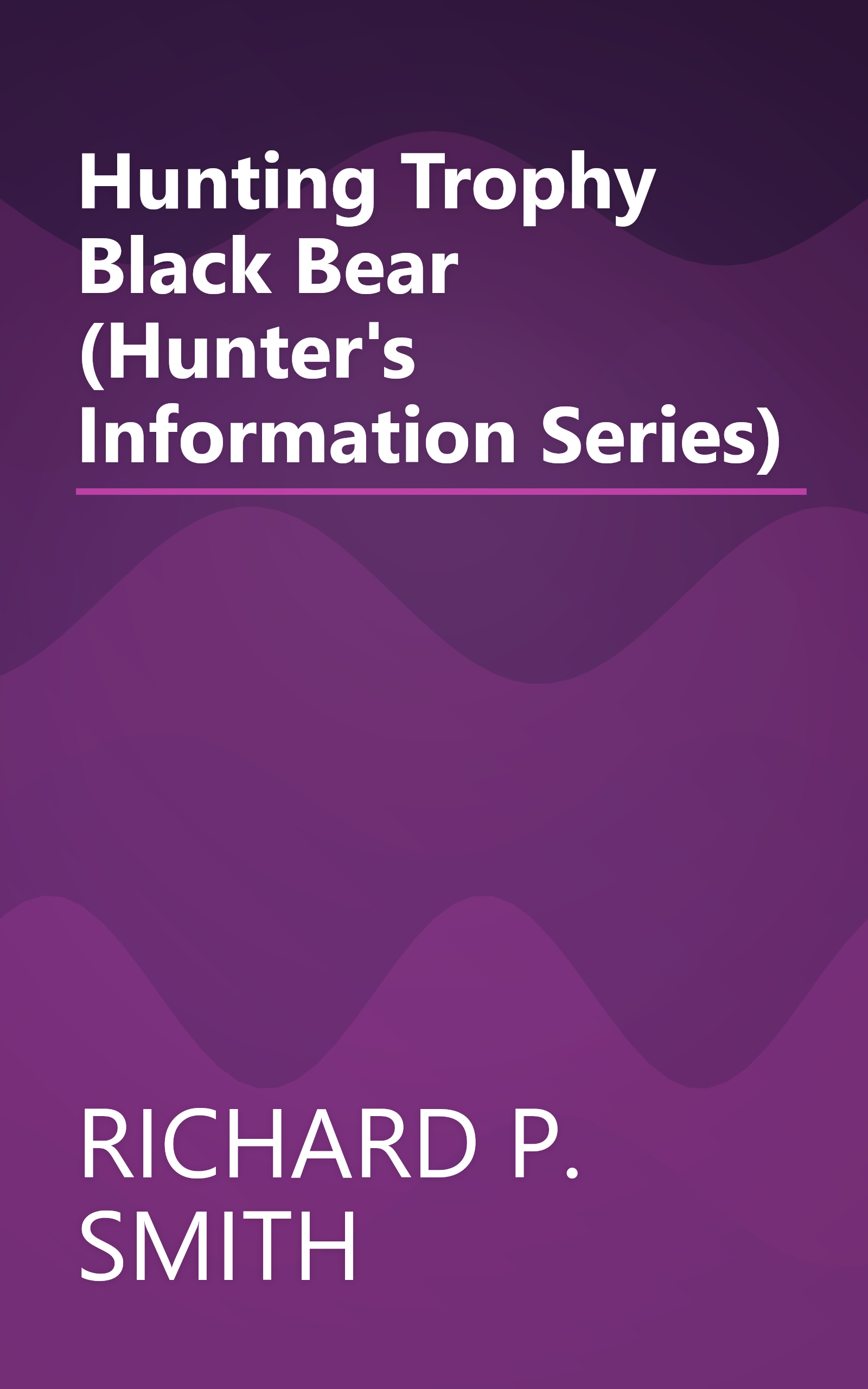 Hunting Trophy Black Bear (Hunter's Information Series) book cover