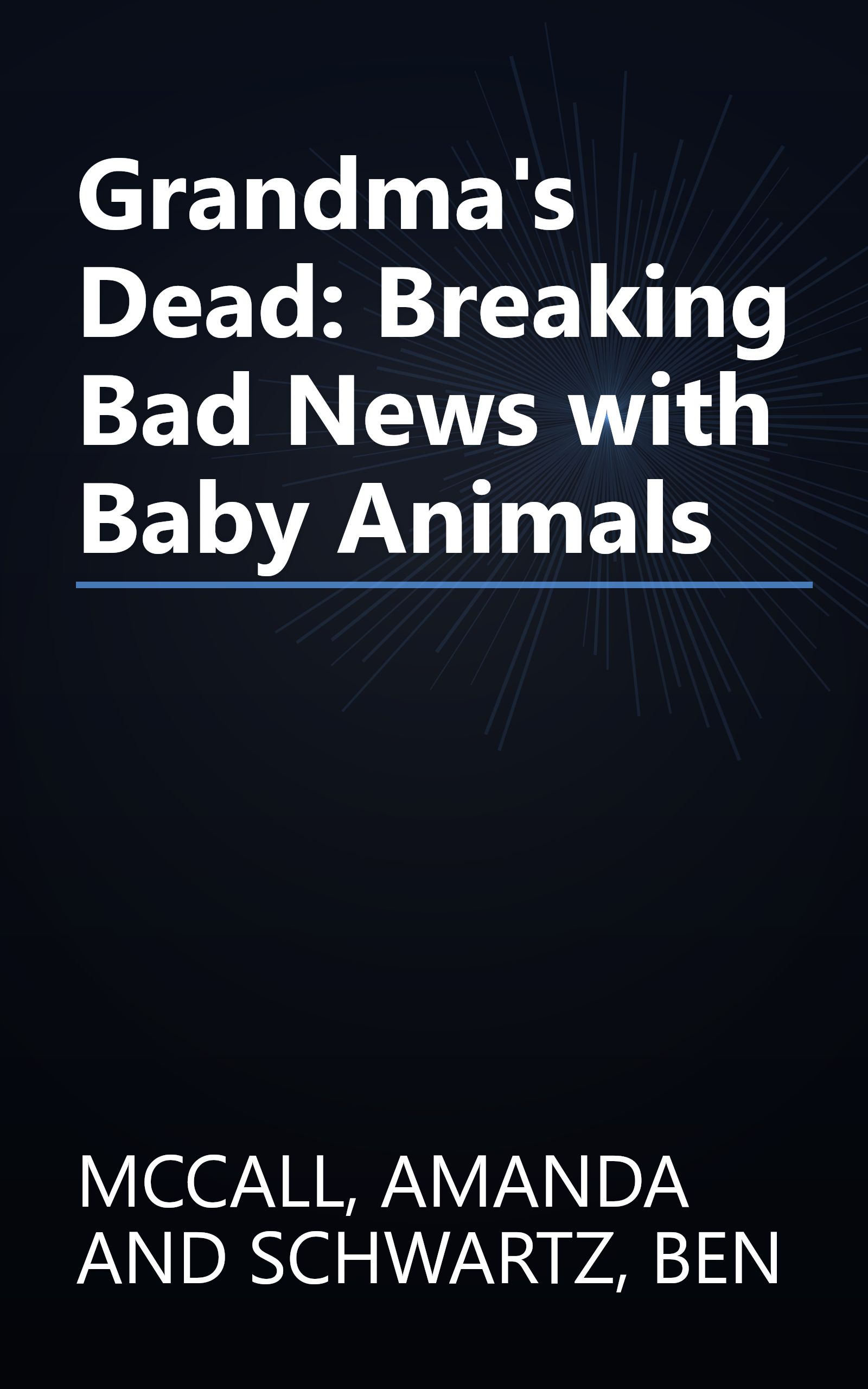 Grandma's Dead: Breaking Bad News with Baby Animals book cover