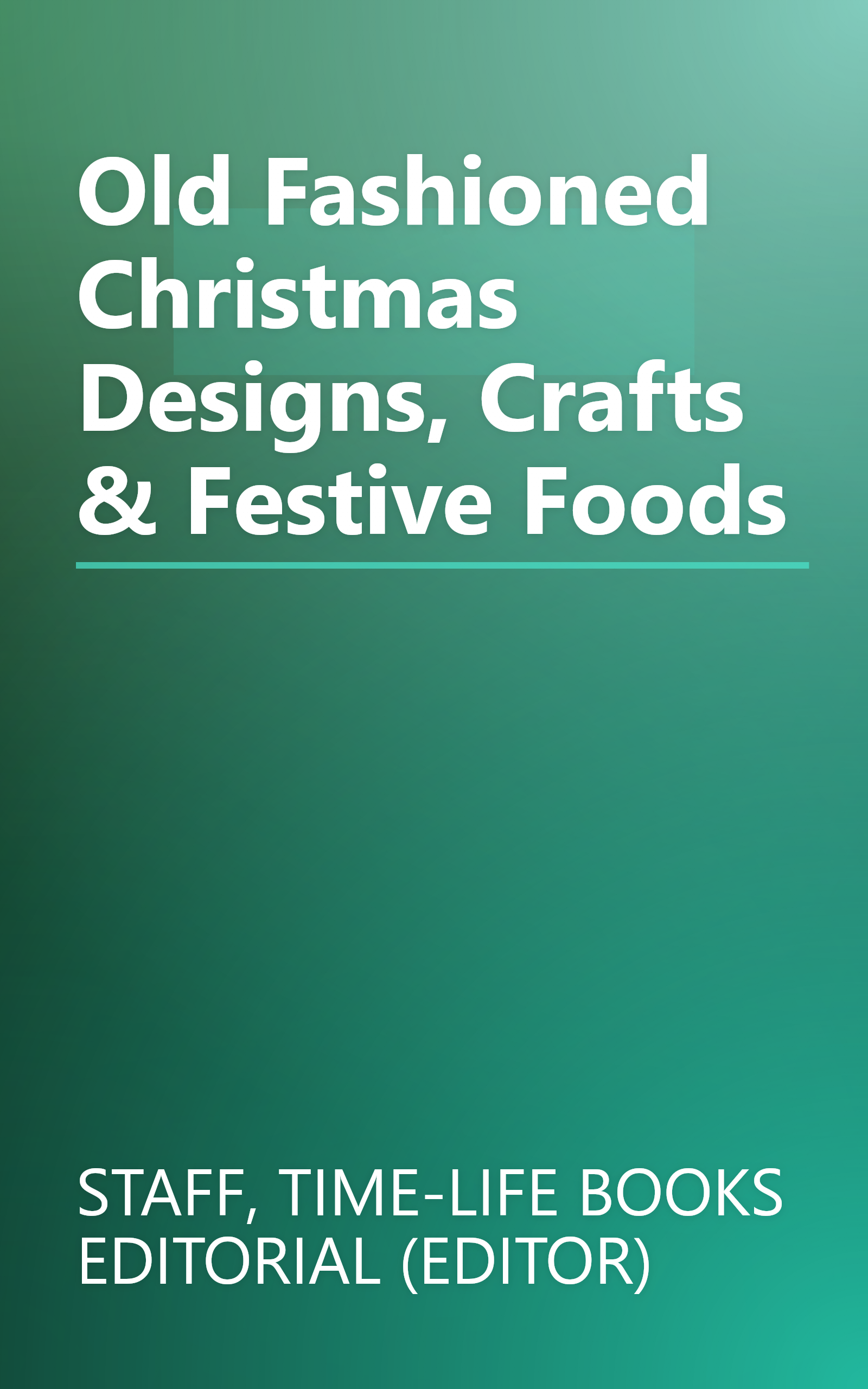 Old Fashioned Christmas Designs, Crafts & Festive Foods book cover