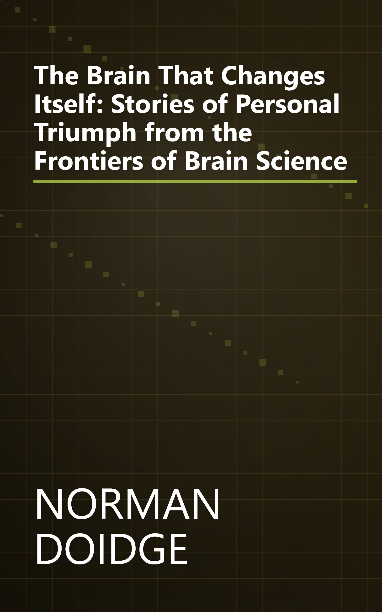 The Brain That Changes Itself: Stories of Personal Triumph from the Frontiers of Brain Science book cover
