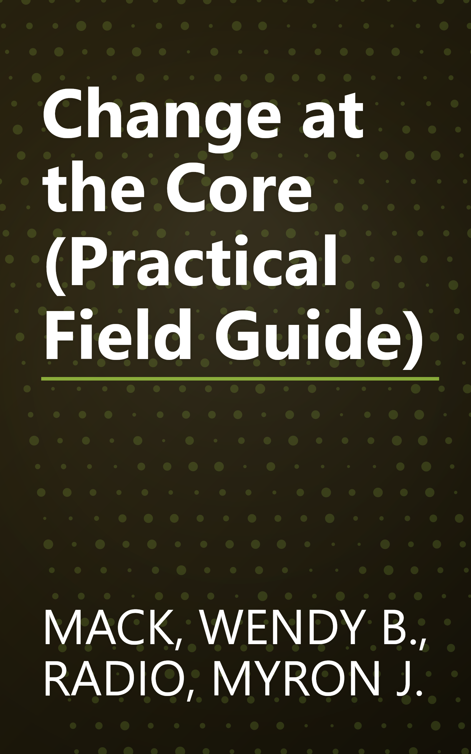 Change at the Core (Practical Field Guide) book cover