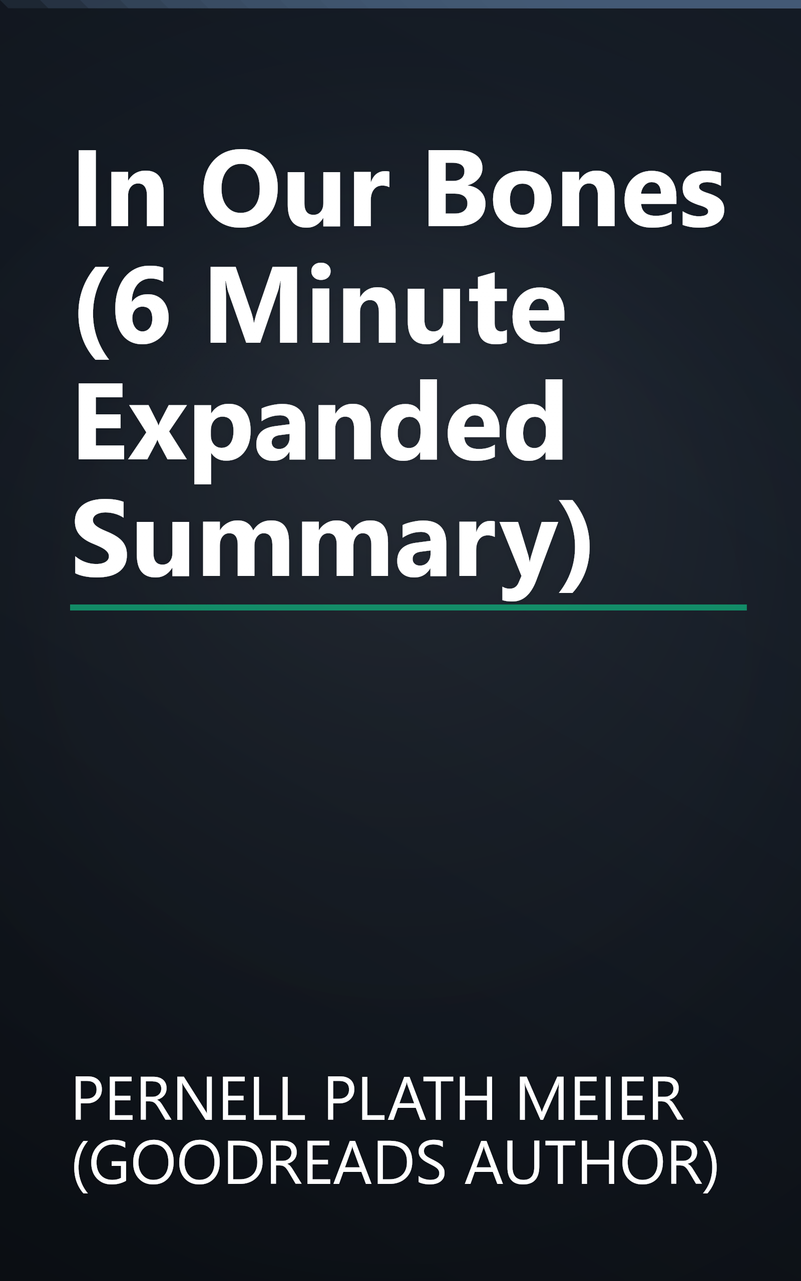 In Our Bones (6 Minute   Expanded Summary) book cover