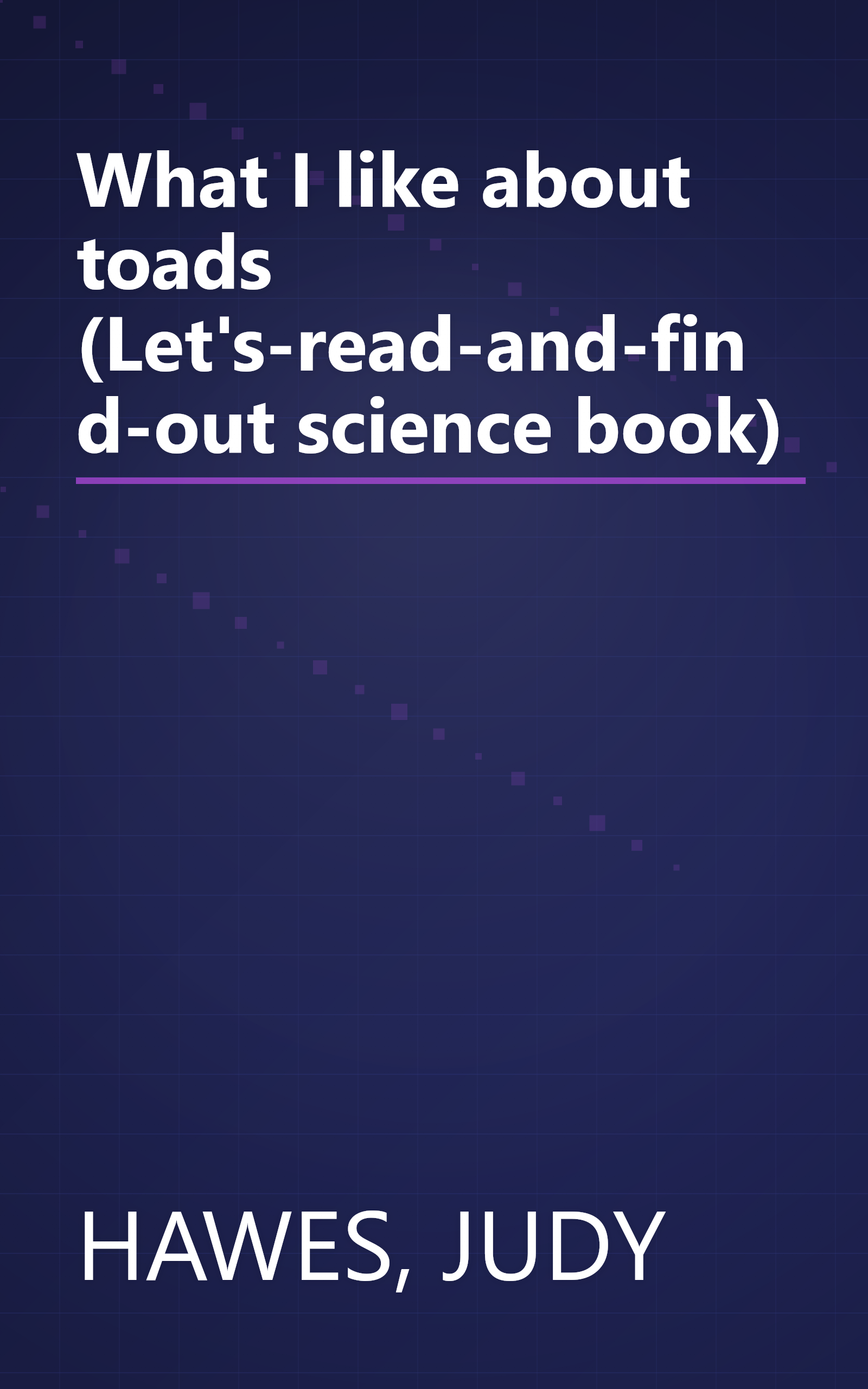 What I like about toads (Let's-read-and-find-out science book) book cover