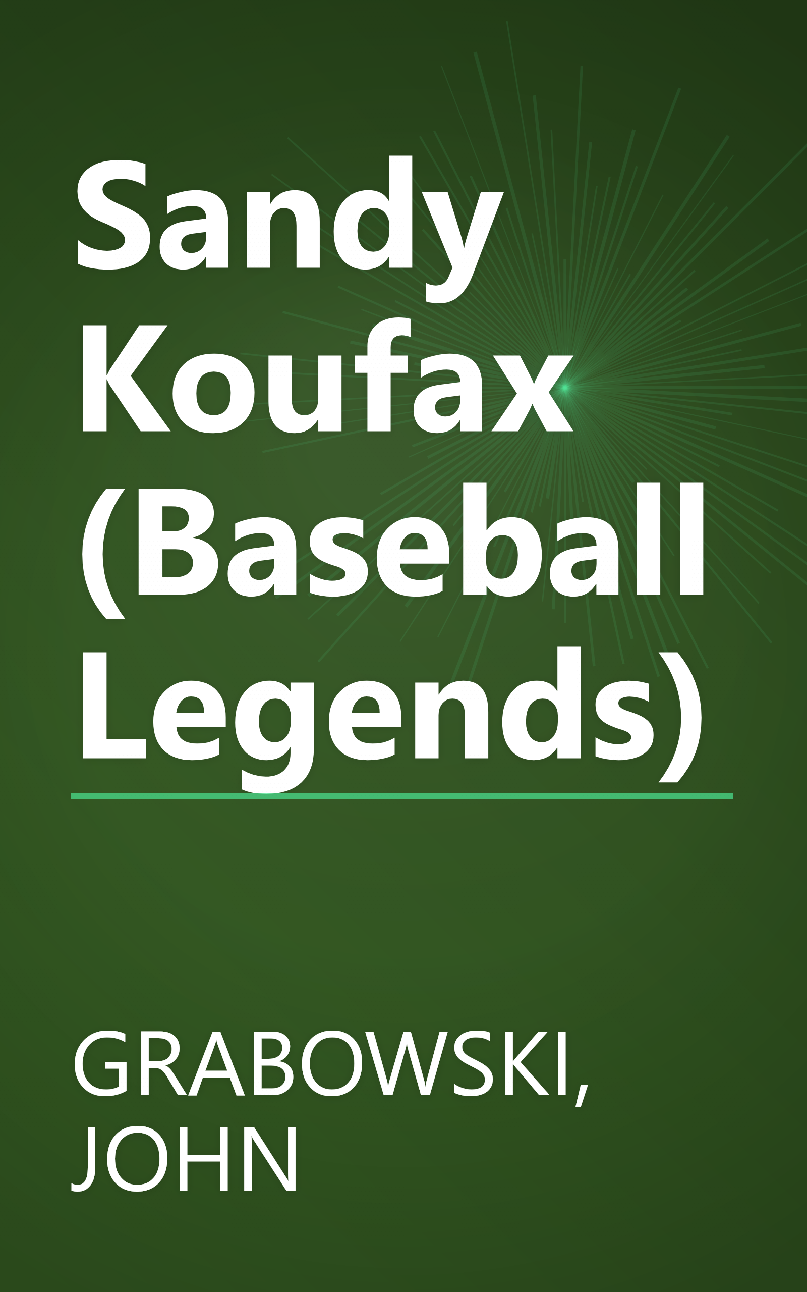 Sandy Koufax (Baseball Legends) book cover