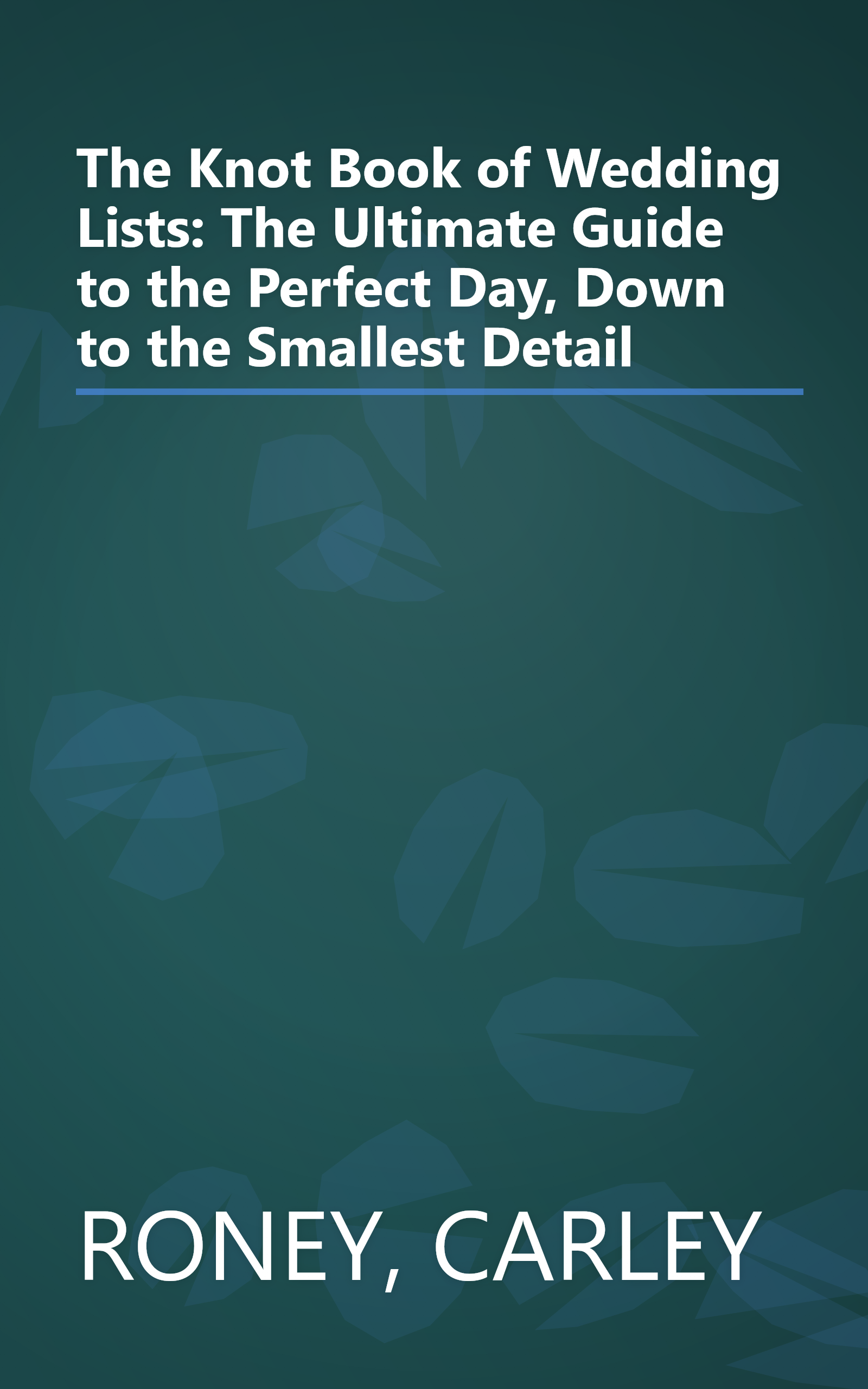 The Knot Book of Wedding Lists: The Ultimate Guide to the Perfect Day, Down to the Smallest Detail book cover